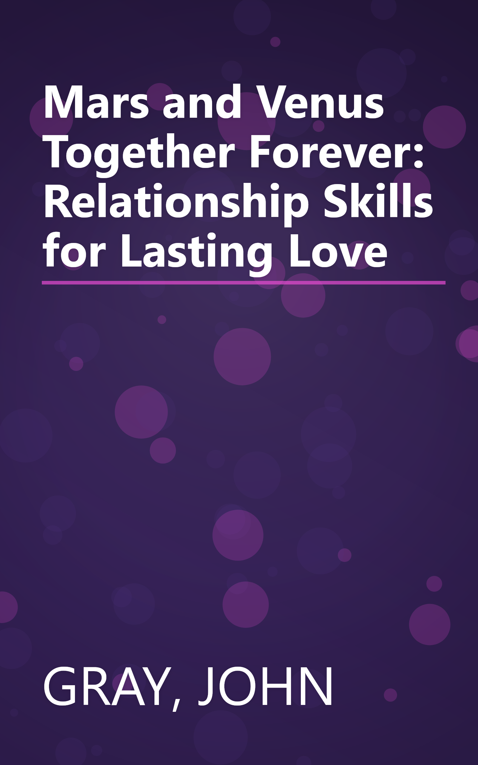 Mars and Venus Together Forever: Relationship Skills for Lasting Love book cover