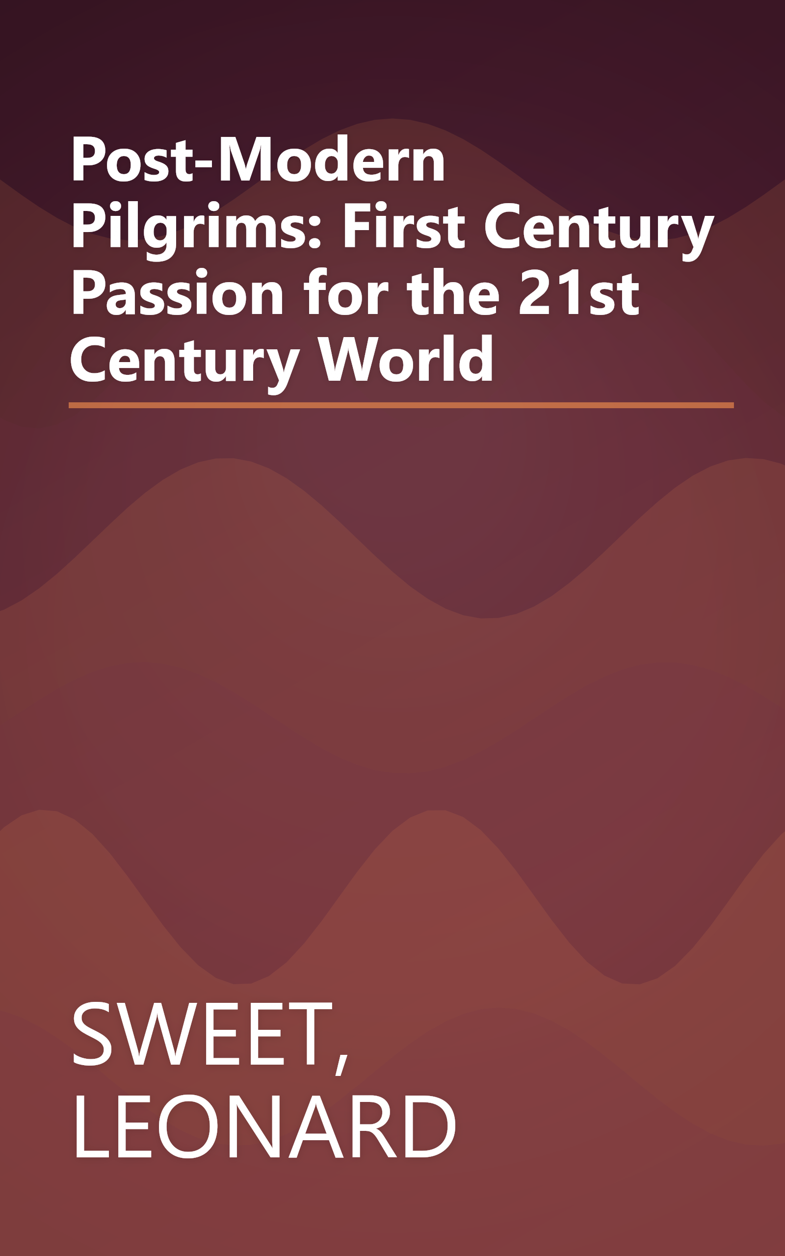 Post-Modern Pilgrims: First Century Passion for the 21st Century World book cover