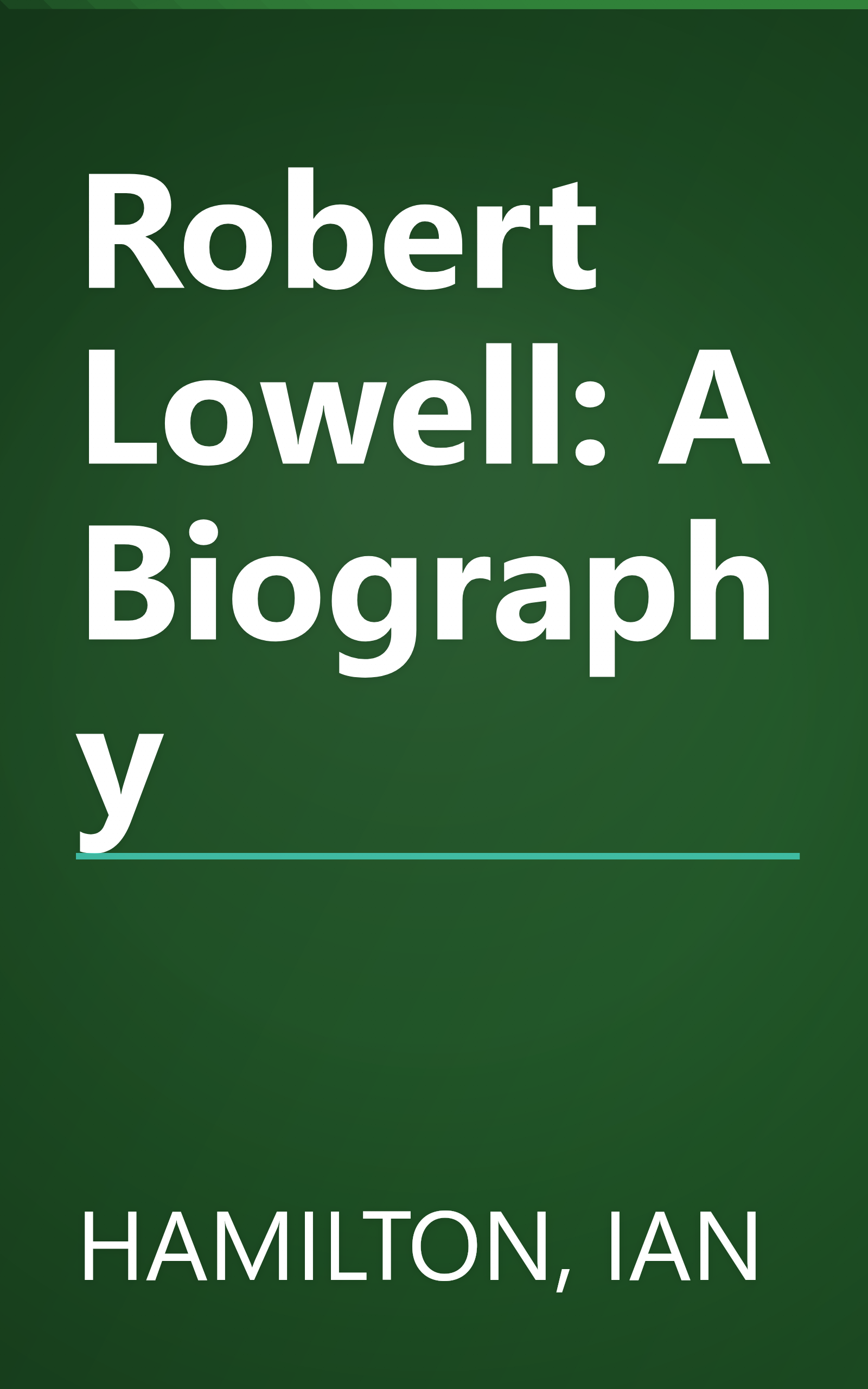 Robert Lowell: A Biography book cover
