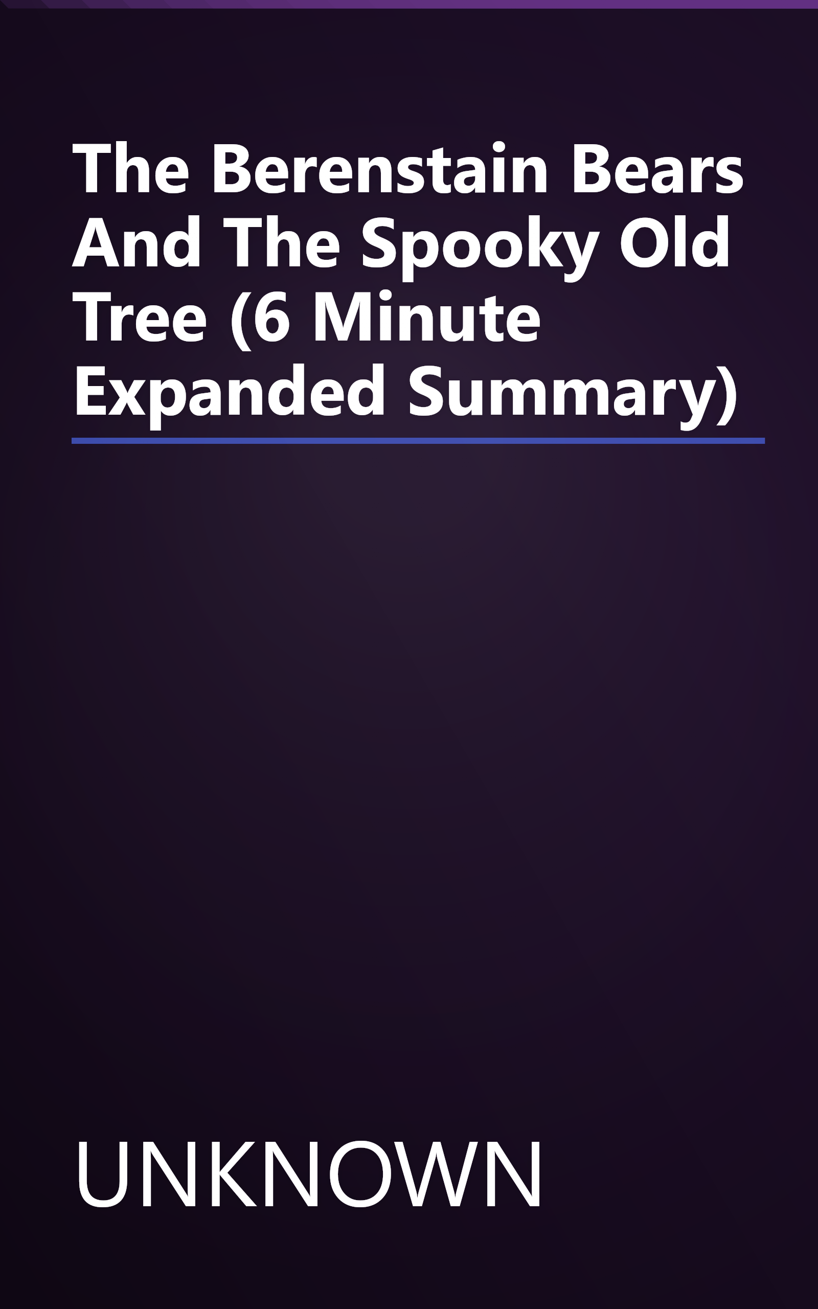 The Berenstain Bears And The Spooky Old Tree (6 Minute   Expanded Summary) book cover