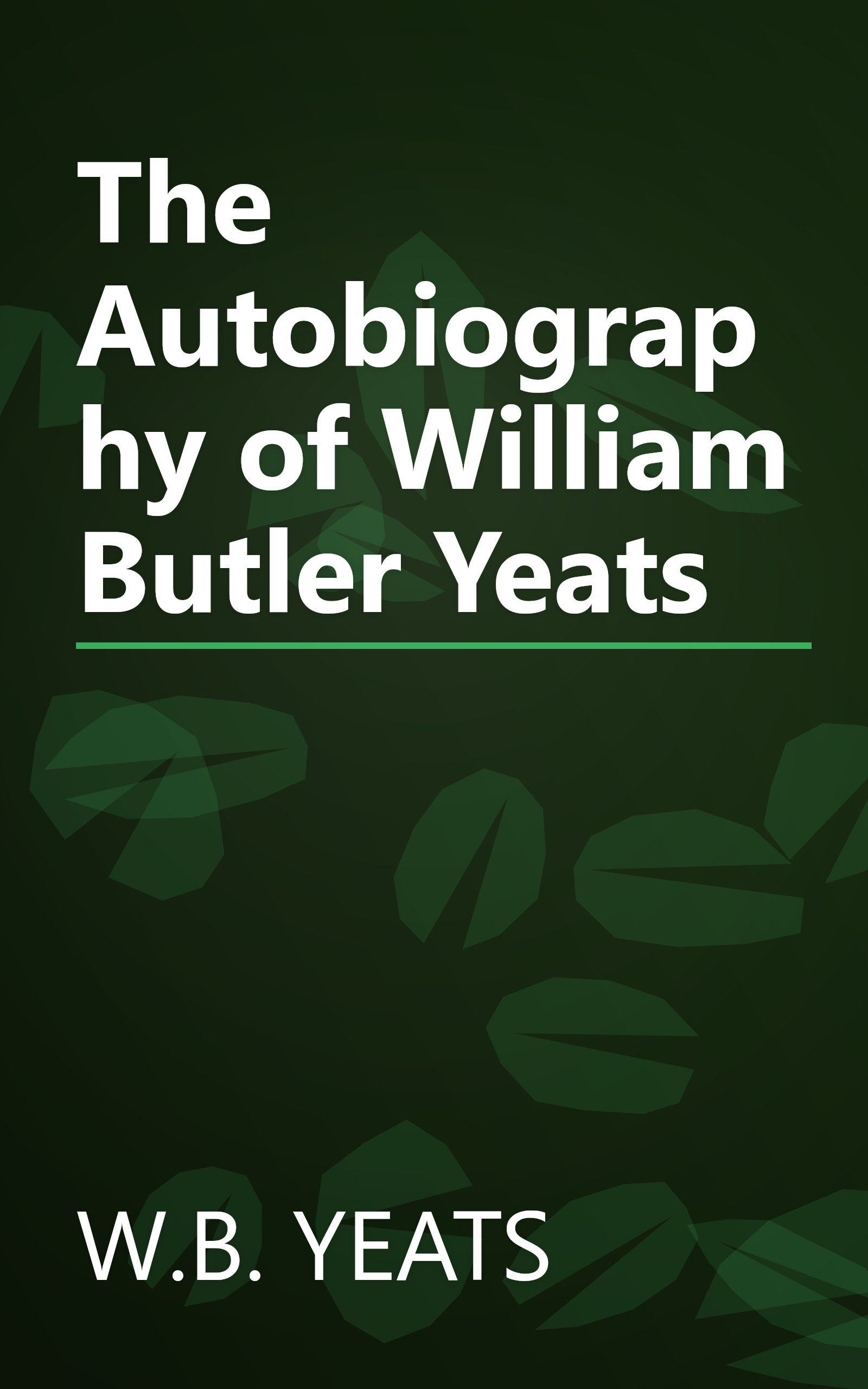 The Autobiography of William Butler Yeats book cover