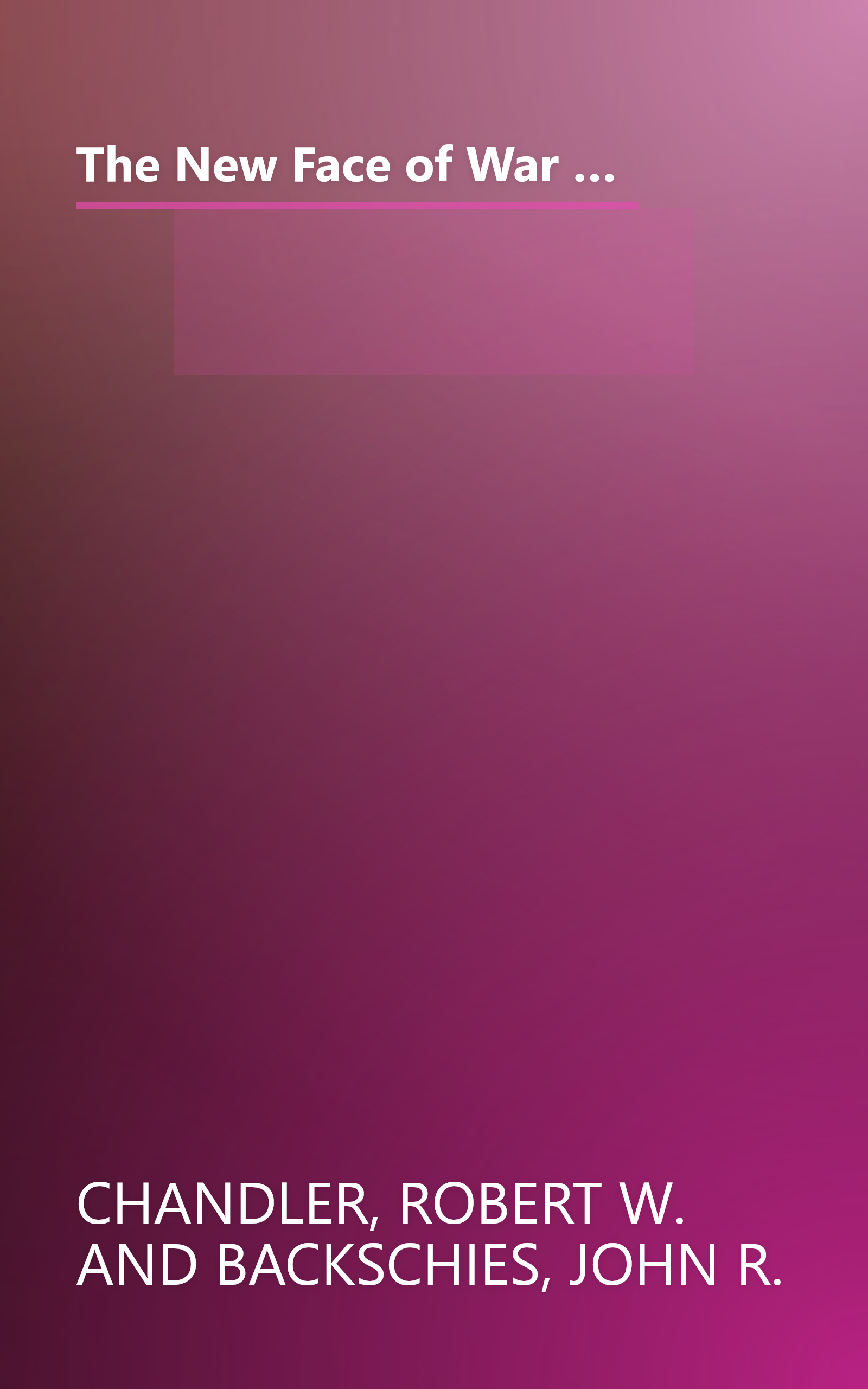 The New Face of War : Weapons of Mass Destruction & the Revitalization of America's Transoceanic Military Strategy book cover