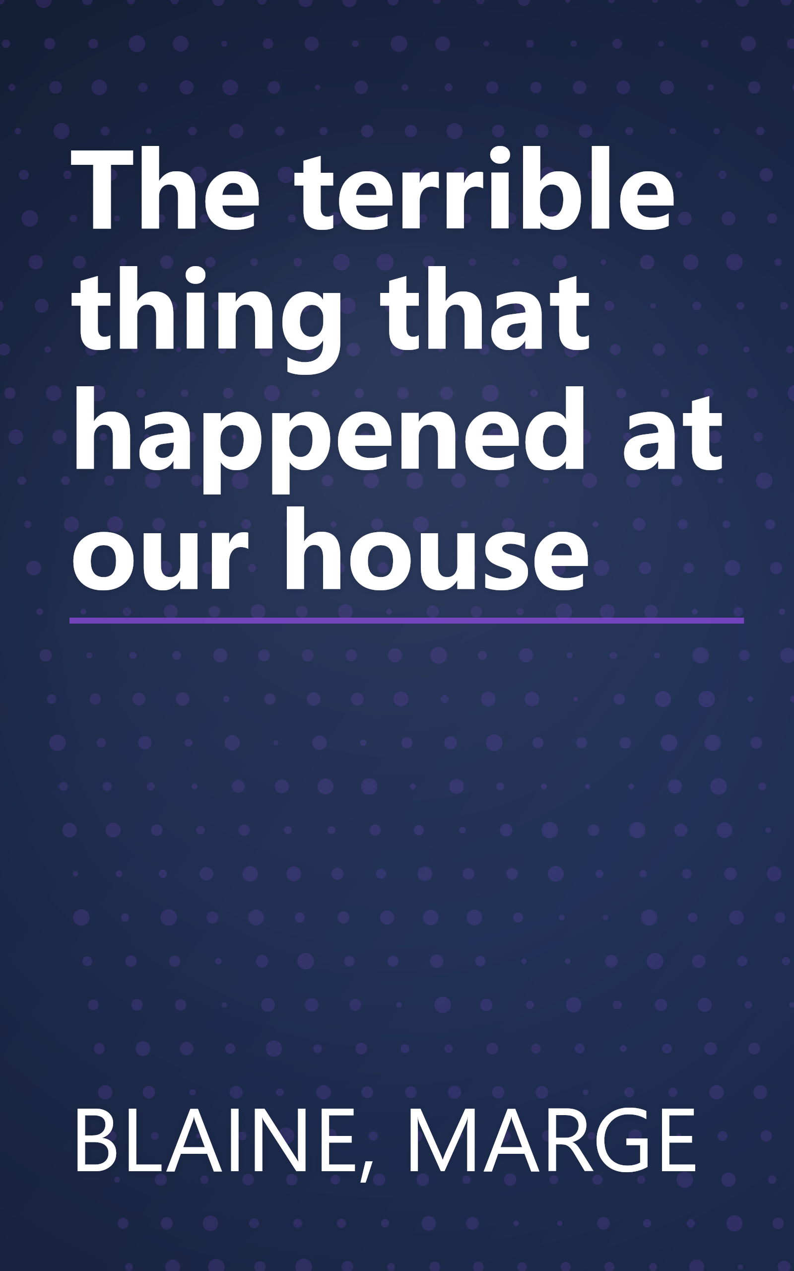 The terrible thing that happened at our house book cover