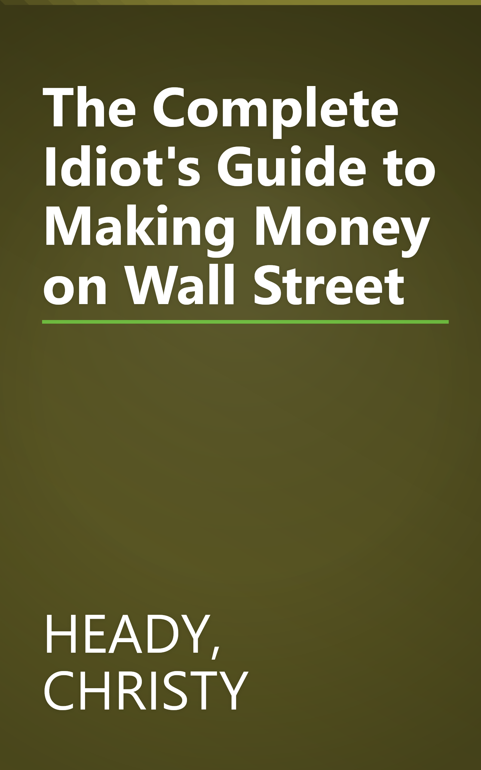 The Complete Idiot's Guide to Making Money on Wall Street book cover