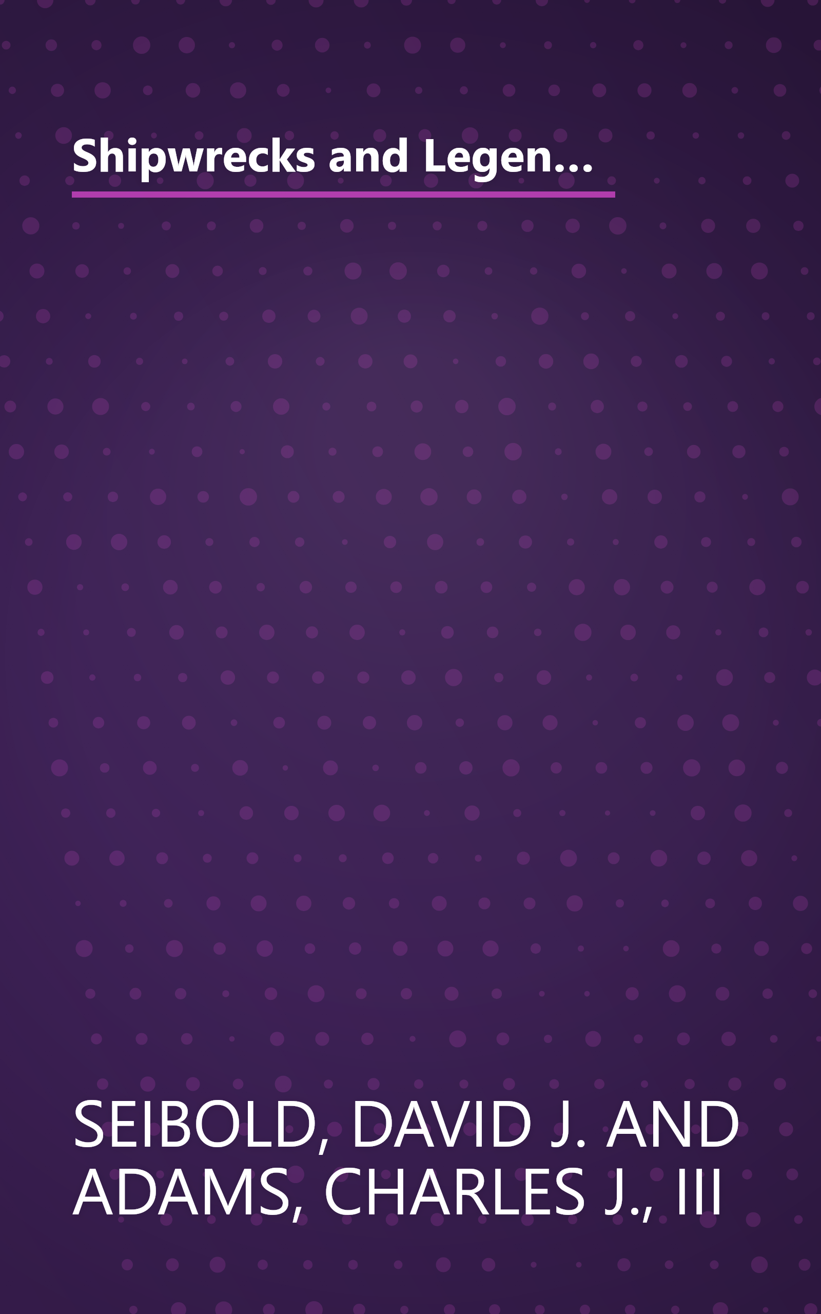 Shipwrecks and Legends 'Round Cape May: Includes Stirring Tales of Pirates, Buried Treasure, Rum-Runners, War Action book cover