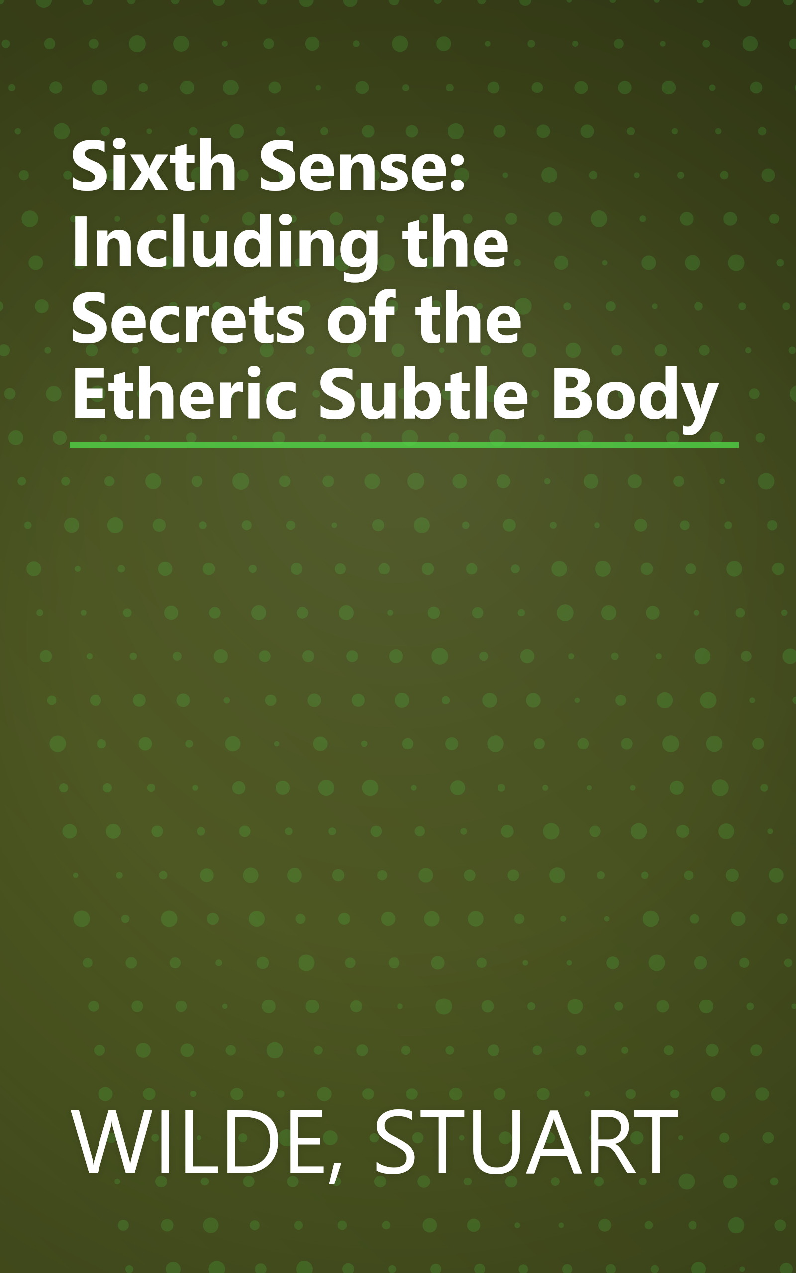 Sixth Sense: Including the Secrets of the Etheric Subtle Body book cover