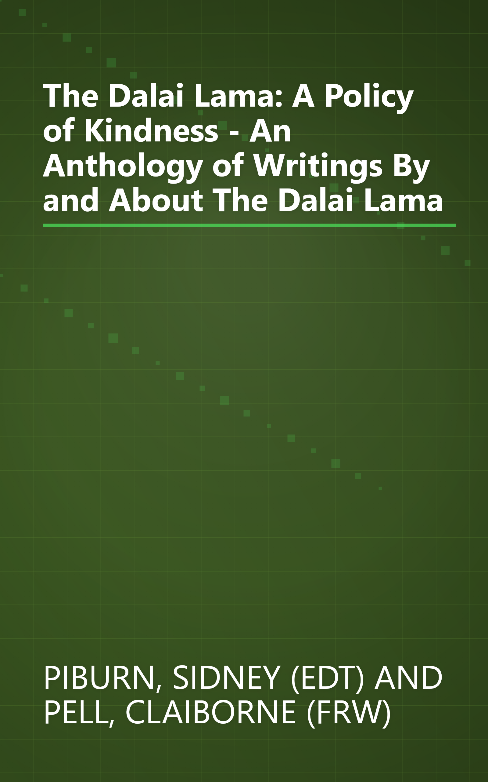 The Dalai Lama: A Policy of Kindness - An Anthology of Writings By and About The Dalai Lama book cover