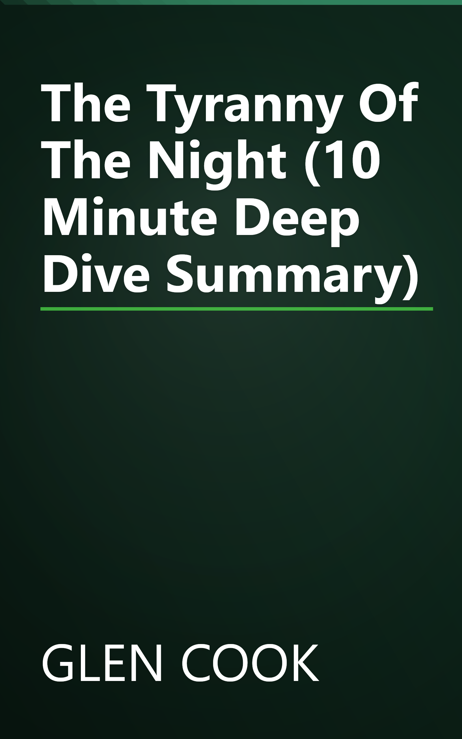 The Tyranny Of The Night (10 Minute   Deep Dive Summary) book cover