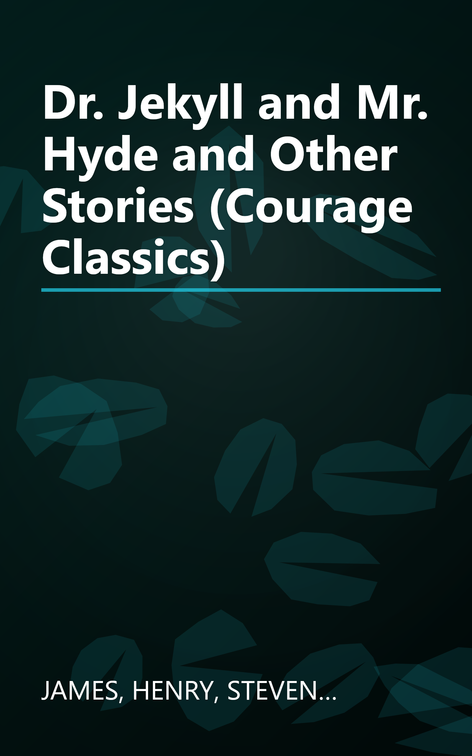 Dr. Jekyll and Mr. Hyde and Other Stories (Courage Classics) book cover