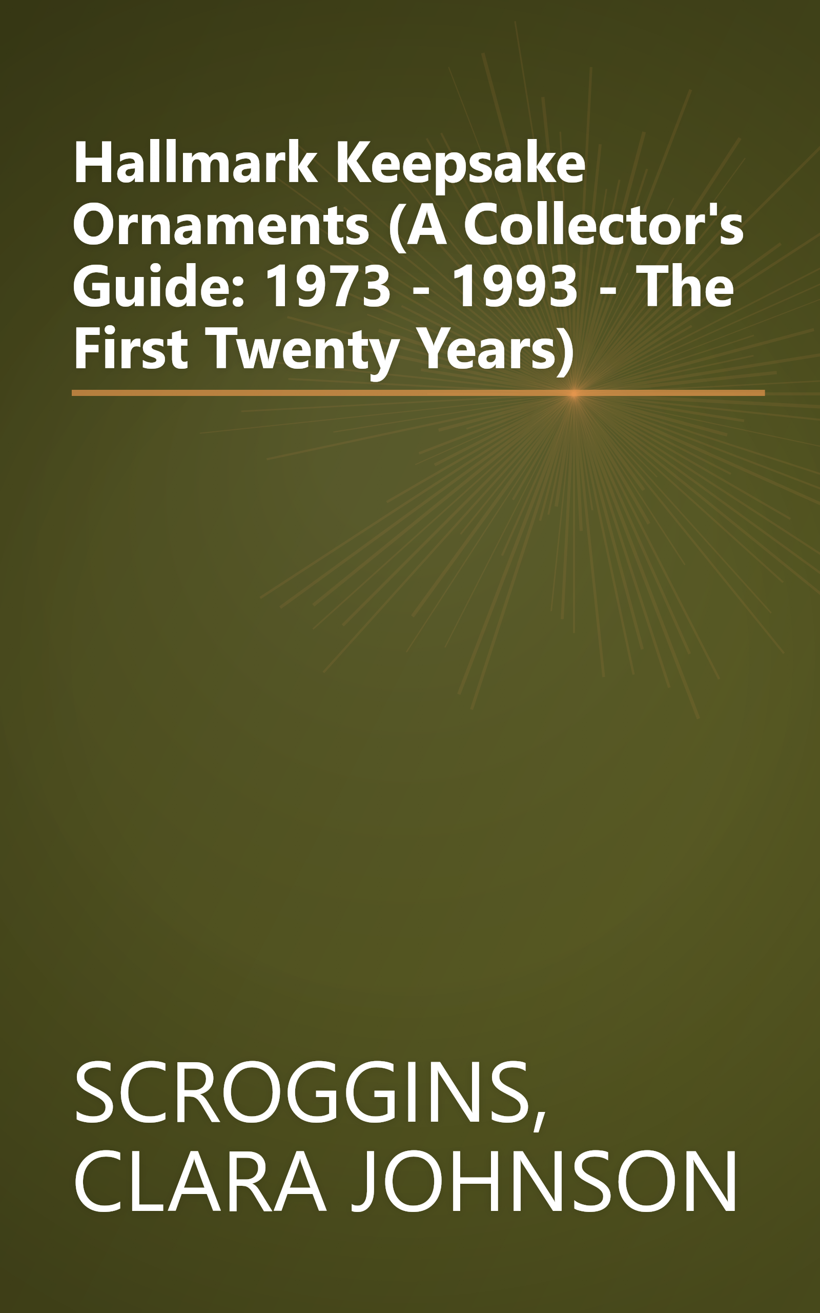 Hallmark Keepsake Ornaments (A Collector's Guide: 1973 - 1993 - The First Twenty Years) book cover