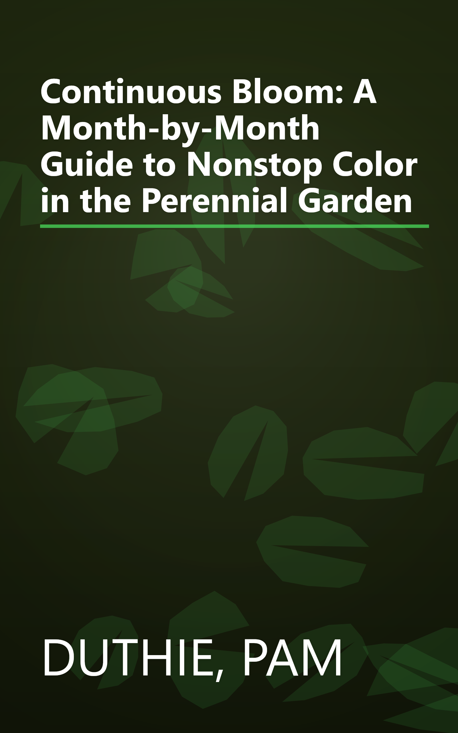 Continuous Bloom: A Month-by-Month Guide to Nonstop Color in the Perennial Garden book cover
