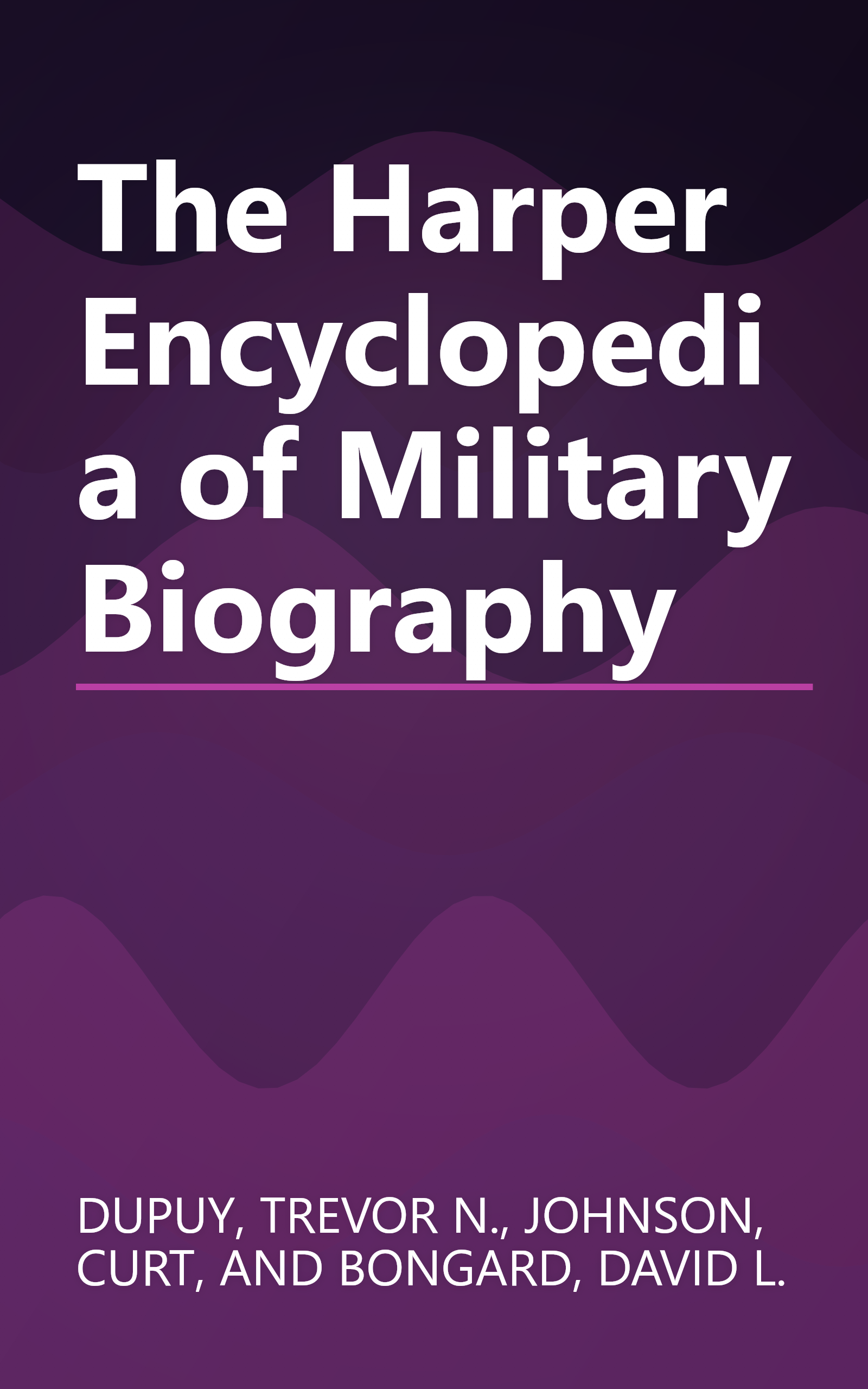 The Harper Encyclopedia of Military Biography book cover