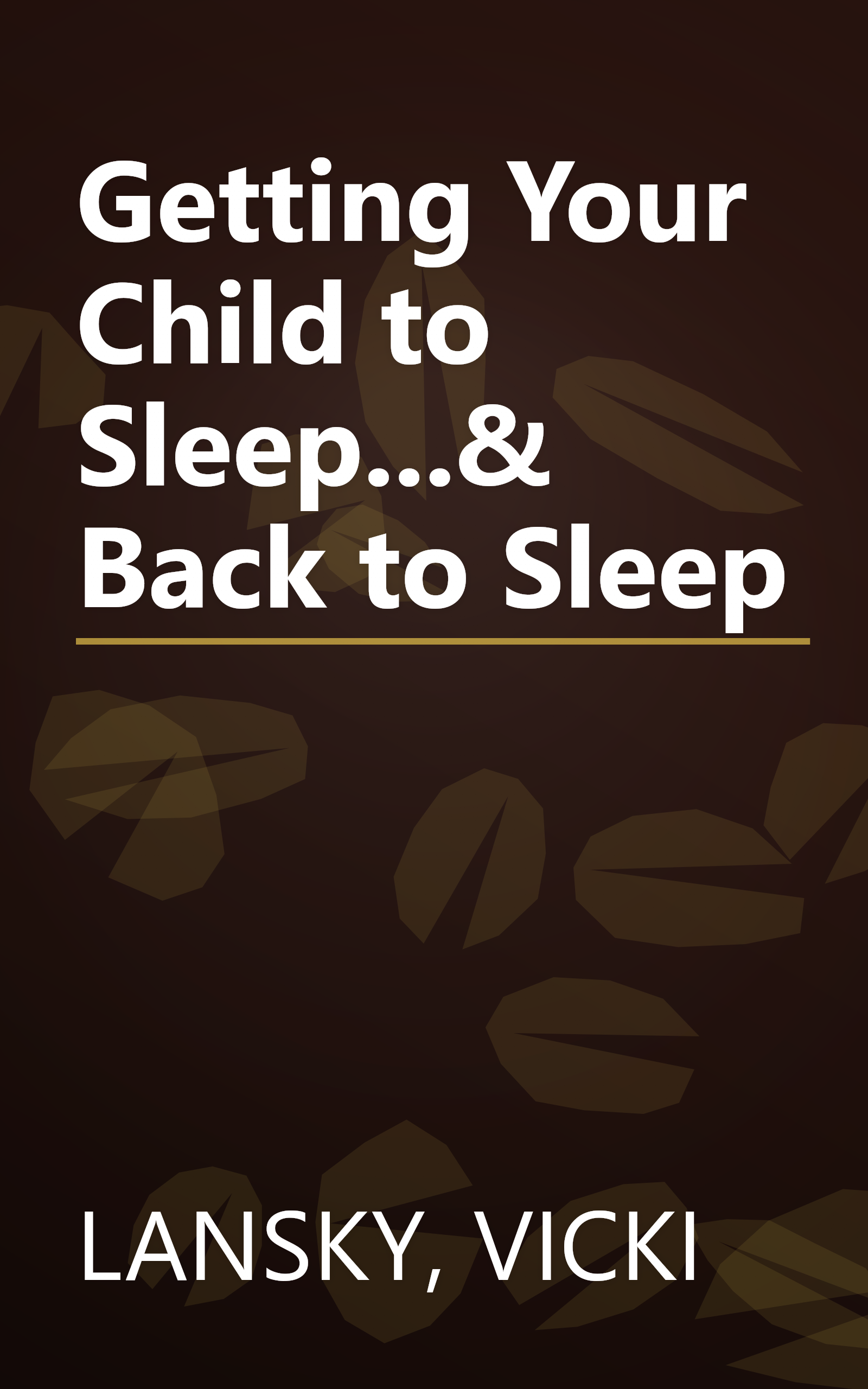 Getting Your Child to Sleep...& Back to Sleep book cover
