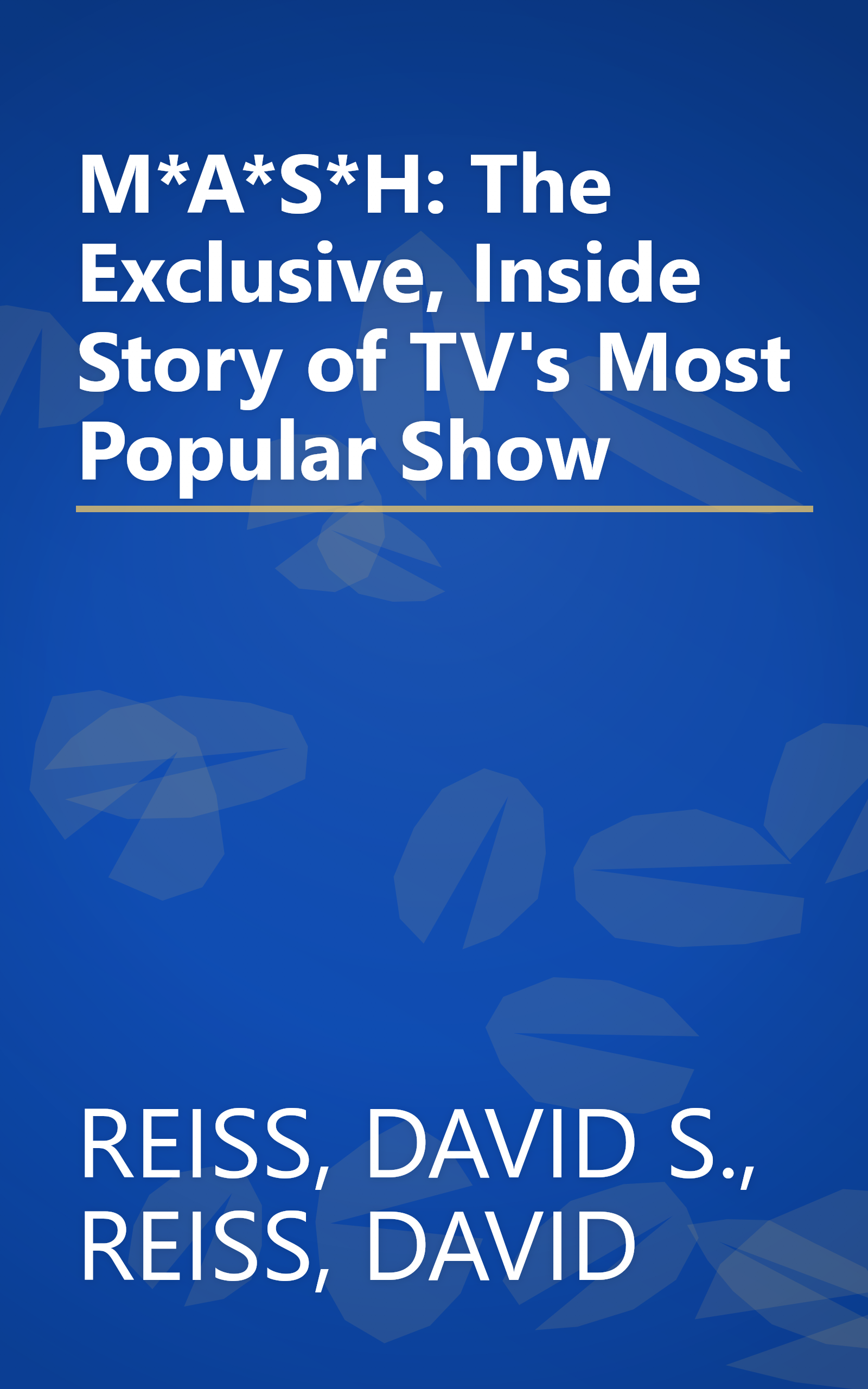 M*A*S*H: The Exclusive, Inside Story of TV's Most Popular Show book cover