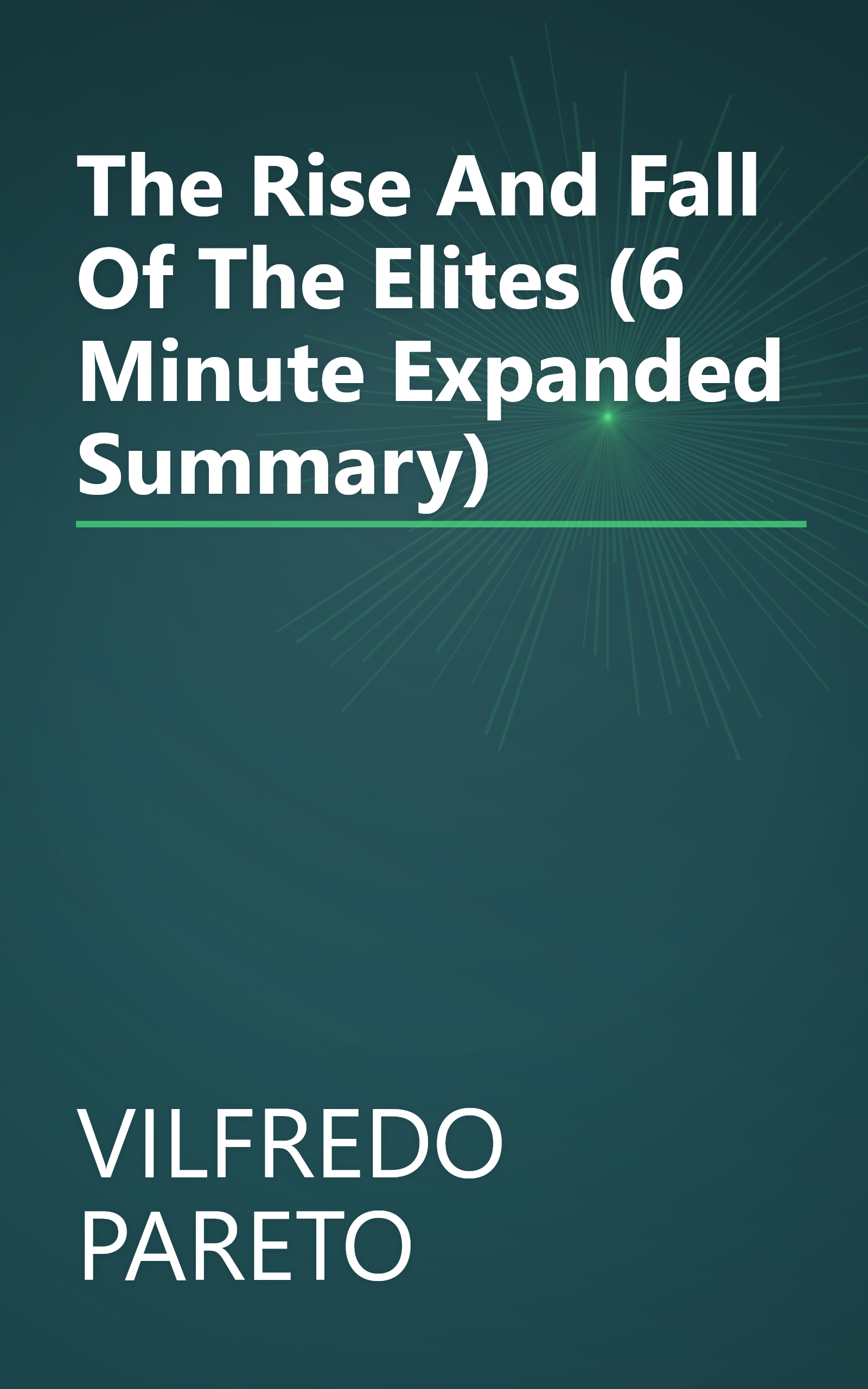 The Rise And Fall Of The Elites (6 Minute   Expanded Summary) book cover