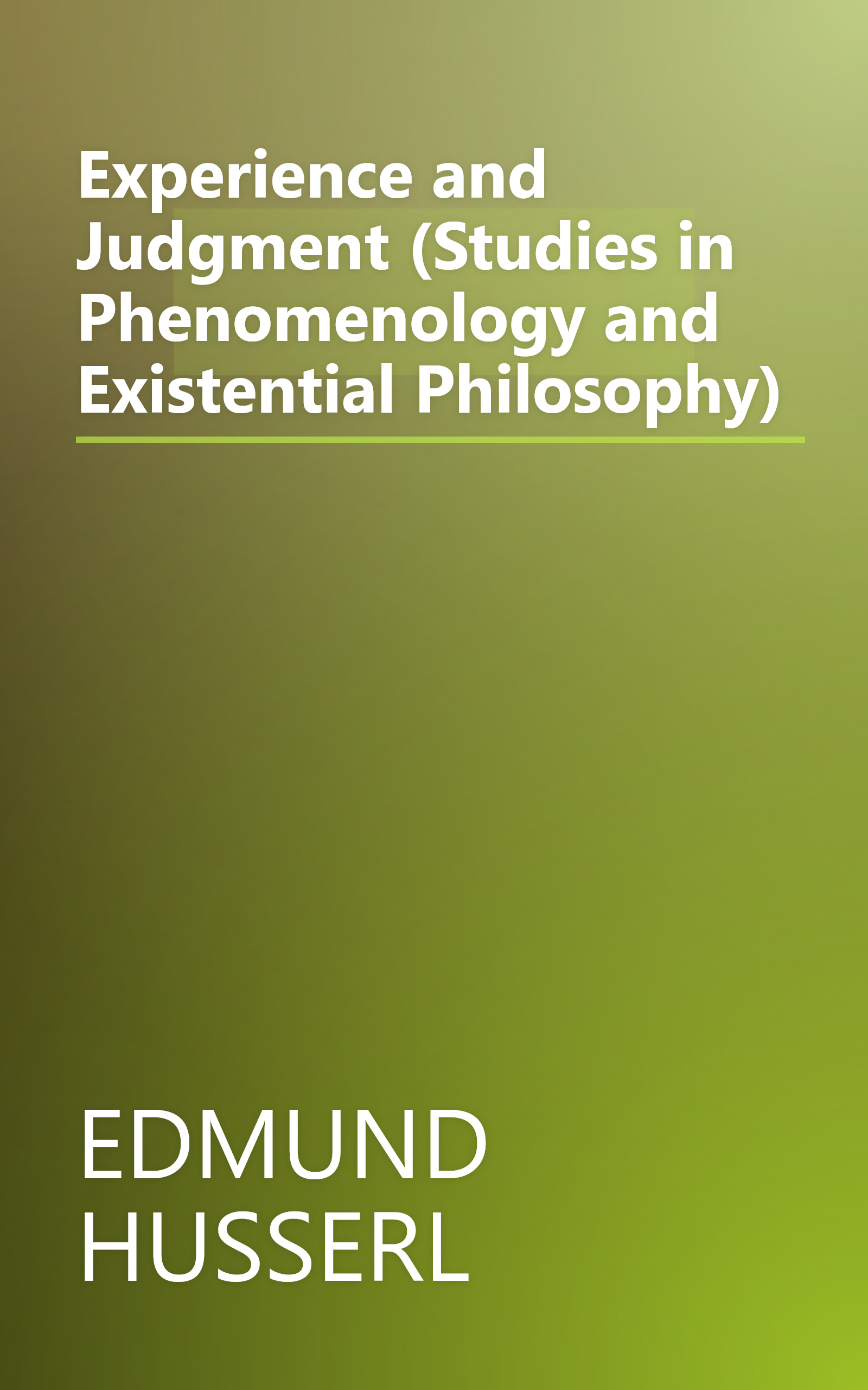 Experience and Judgment (Studies in Phenomenology and Existential Philosophy) book cover