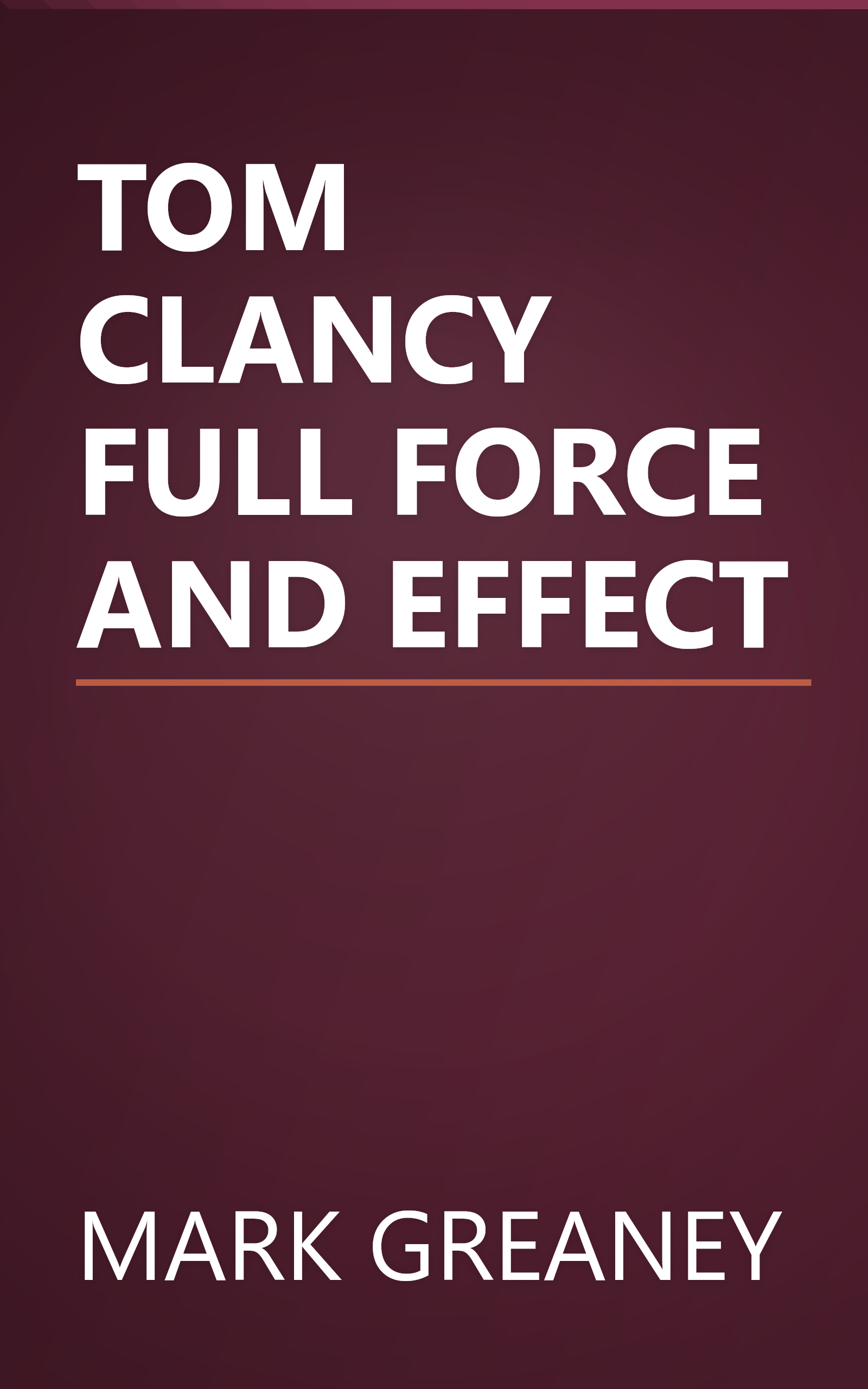 TOM CLANCY FULL FORCE AND EFFECT book cover