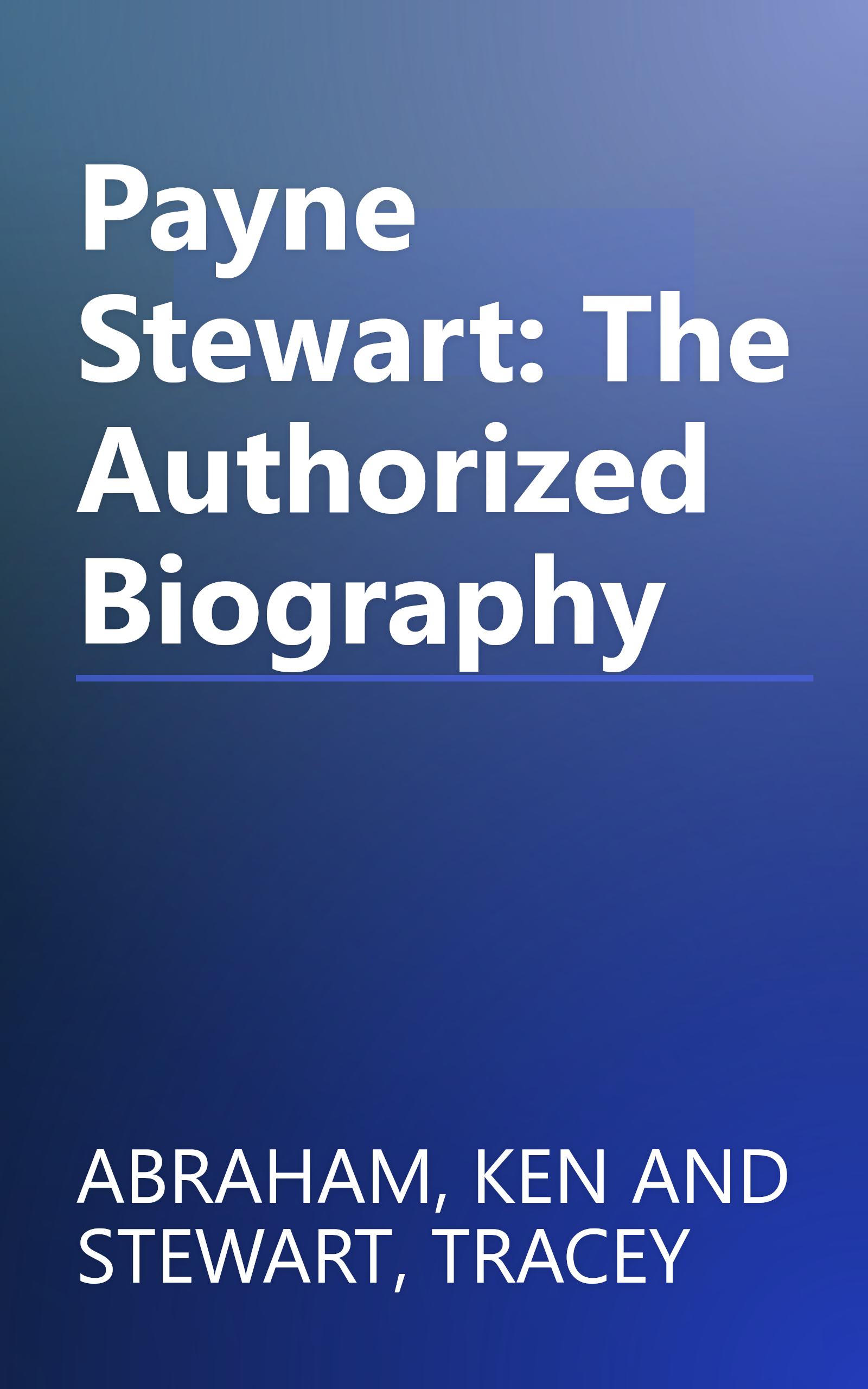 Payne Stewart: The Authorized Biography book cover