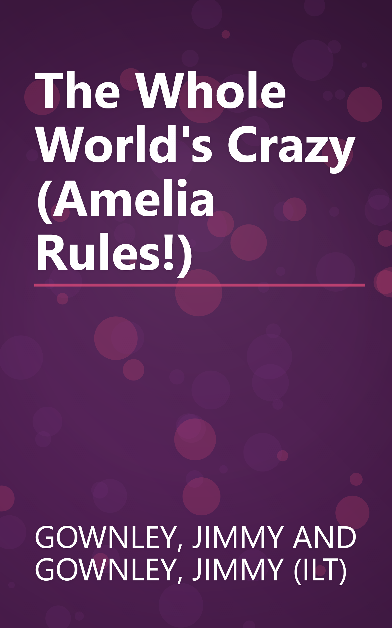 The Whole World's Crazy (Amelia Rules!) book cover