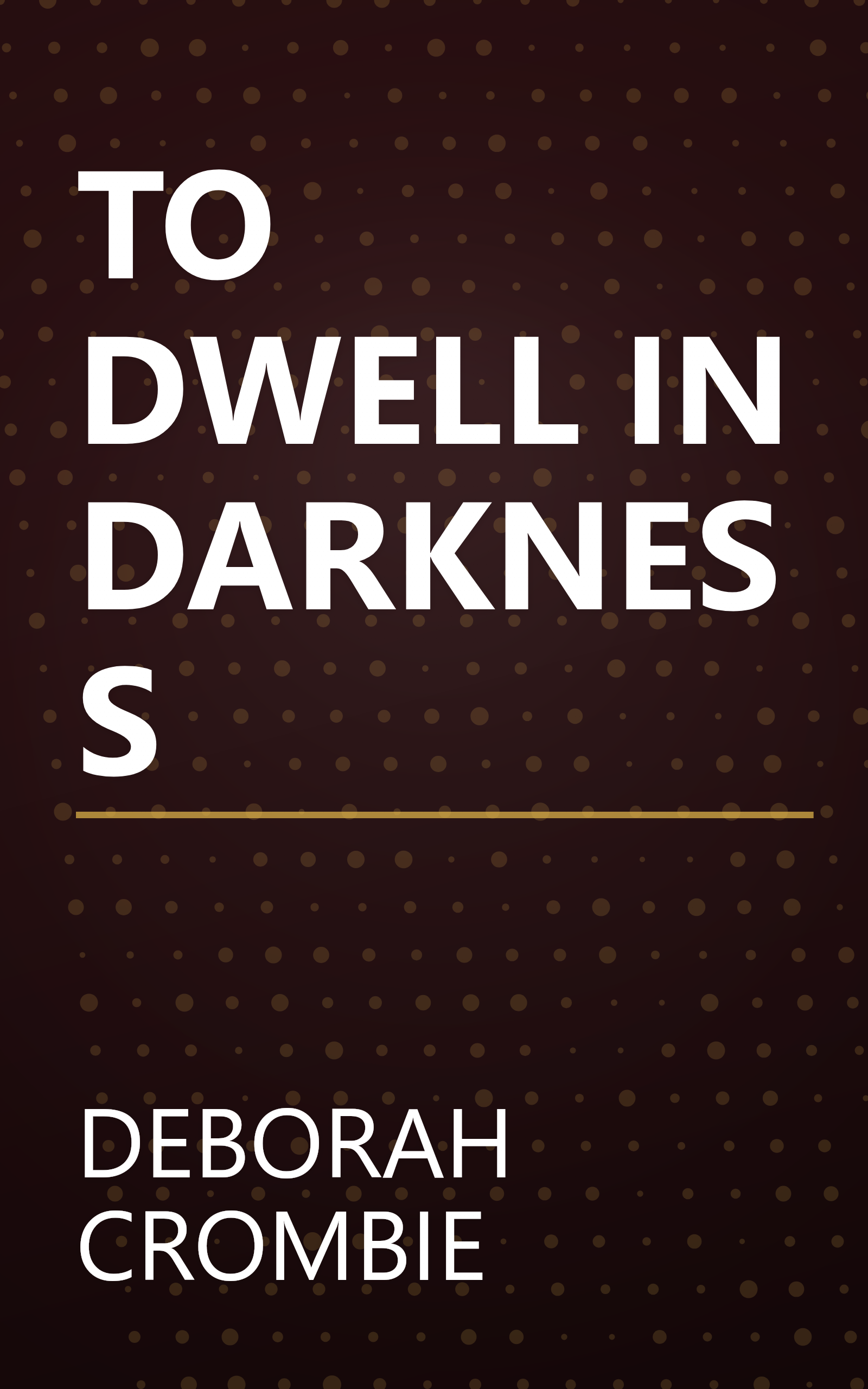 TO DWELL IN DARKNESS book cover