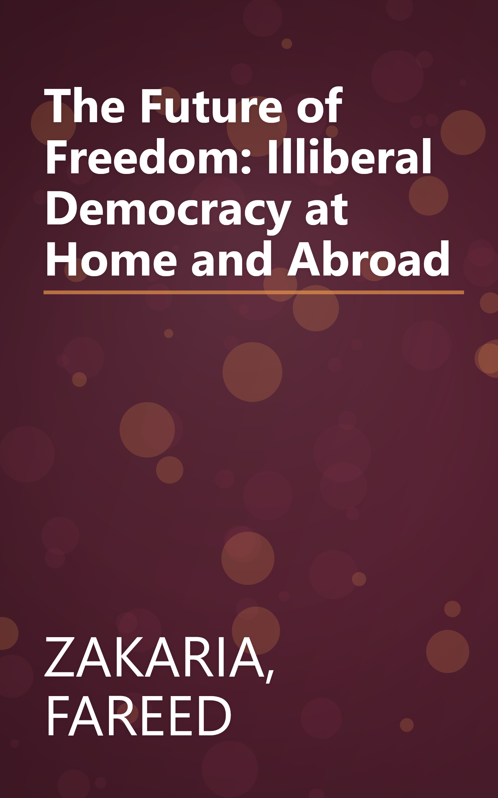 The Future of Freedom: Illiberal Democracy at Home and Abroad book cover