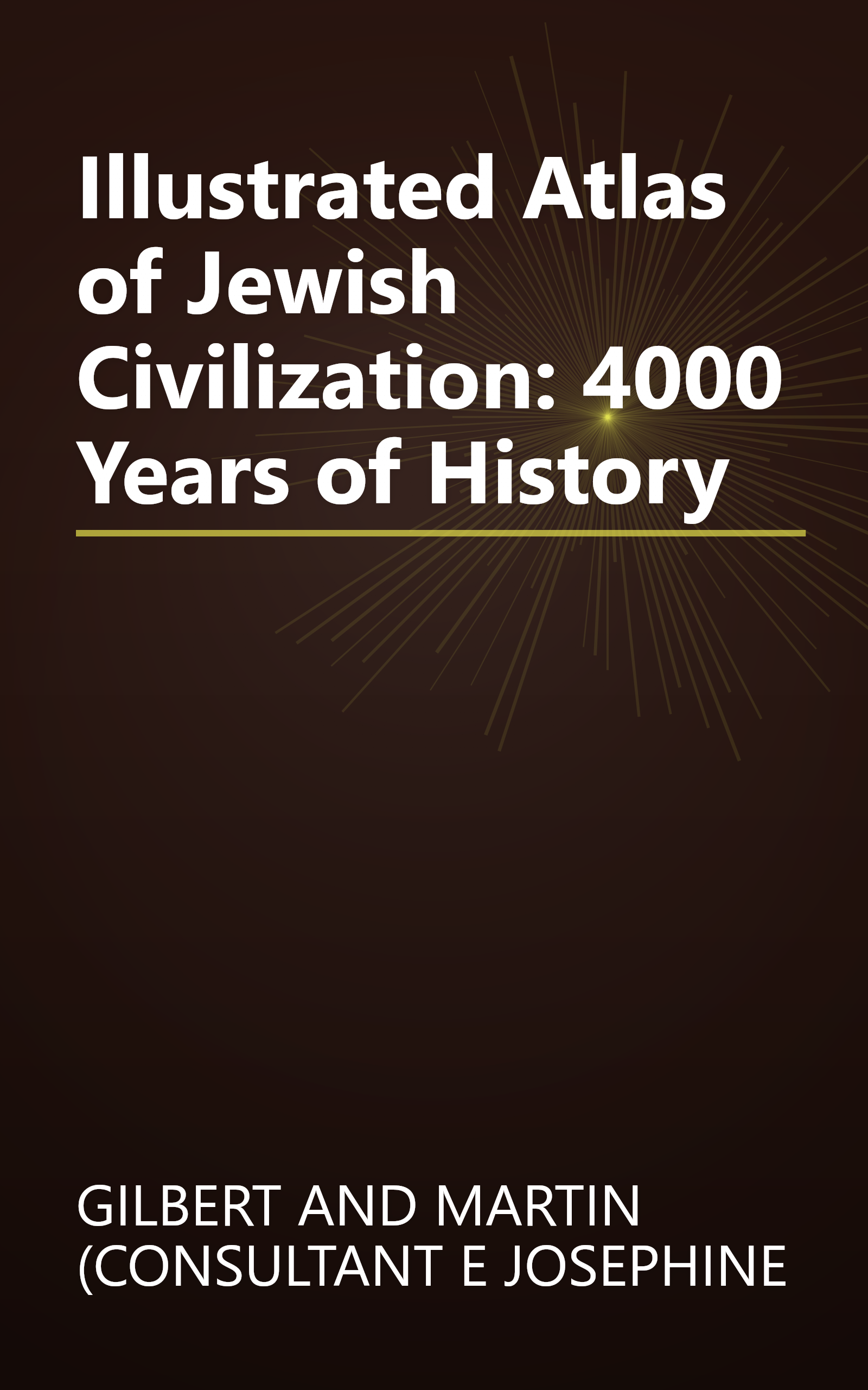 Illustrated Atlas of Jewish Civilization: 4000 Years of History book cover