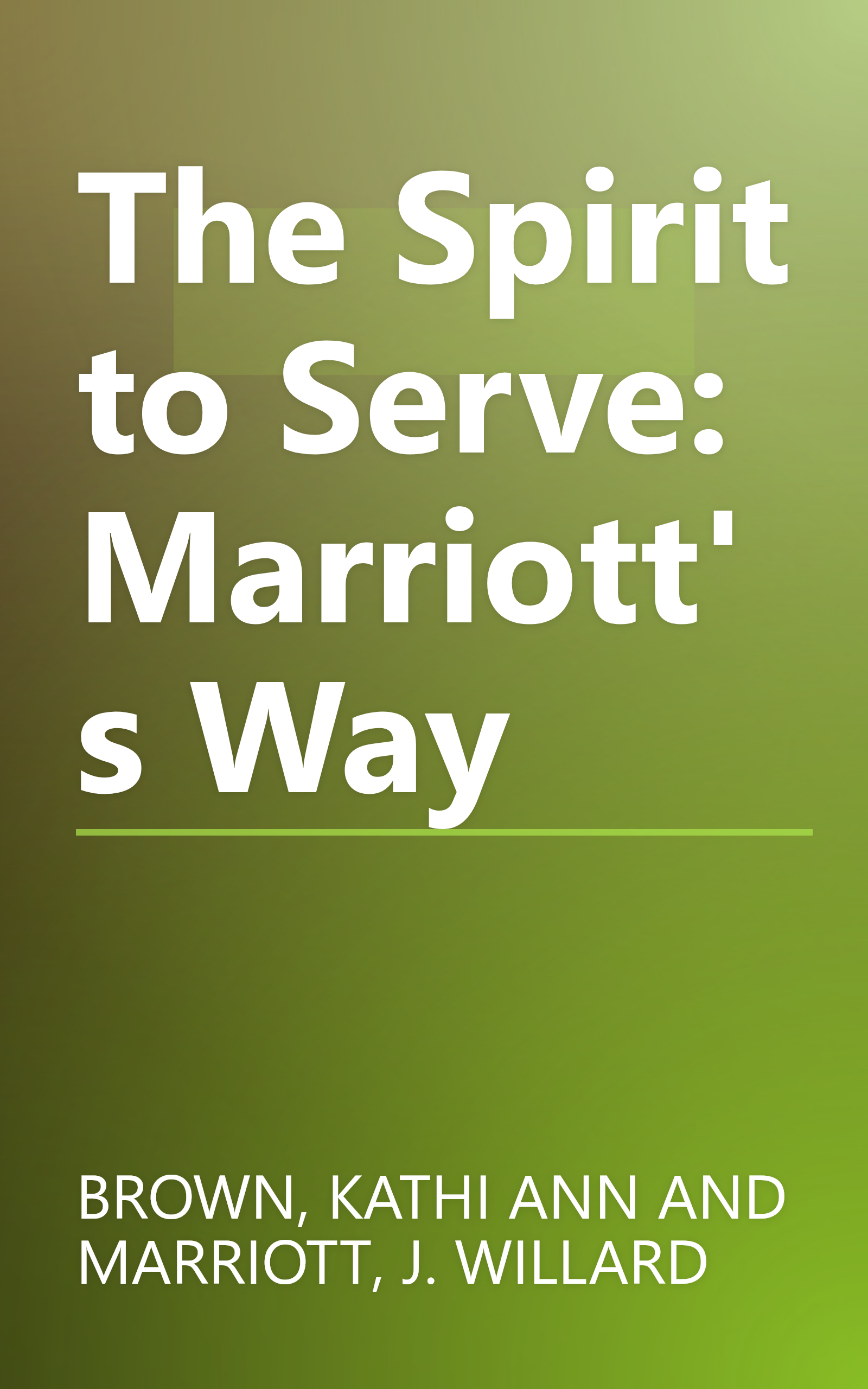 The Spirit to Serve: Marriott's Way book cover