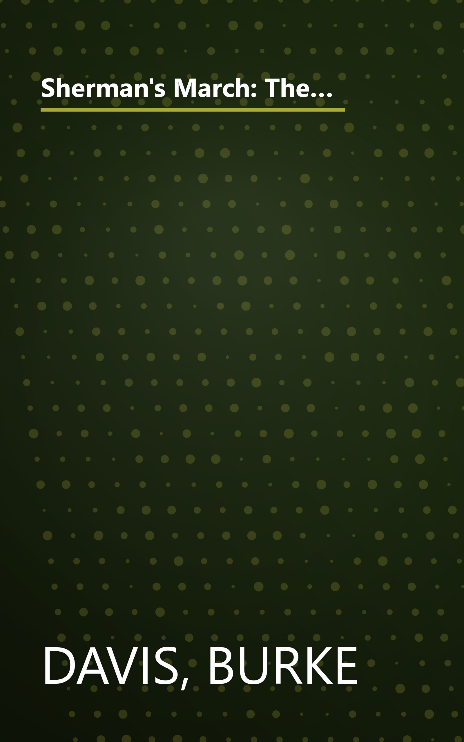 Sherman's March: The First Full-Length Narrative of General William T. Sherman's Devastating March through Georgia and the Carolinas book cover