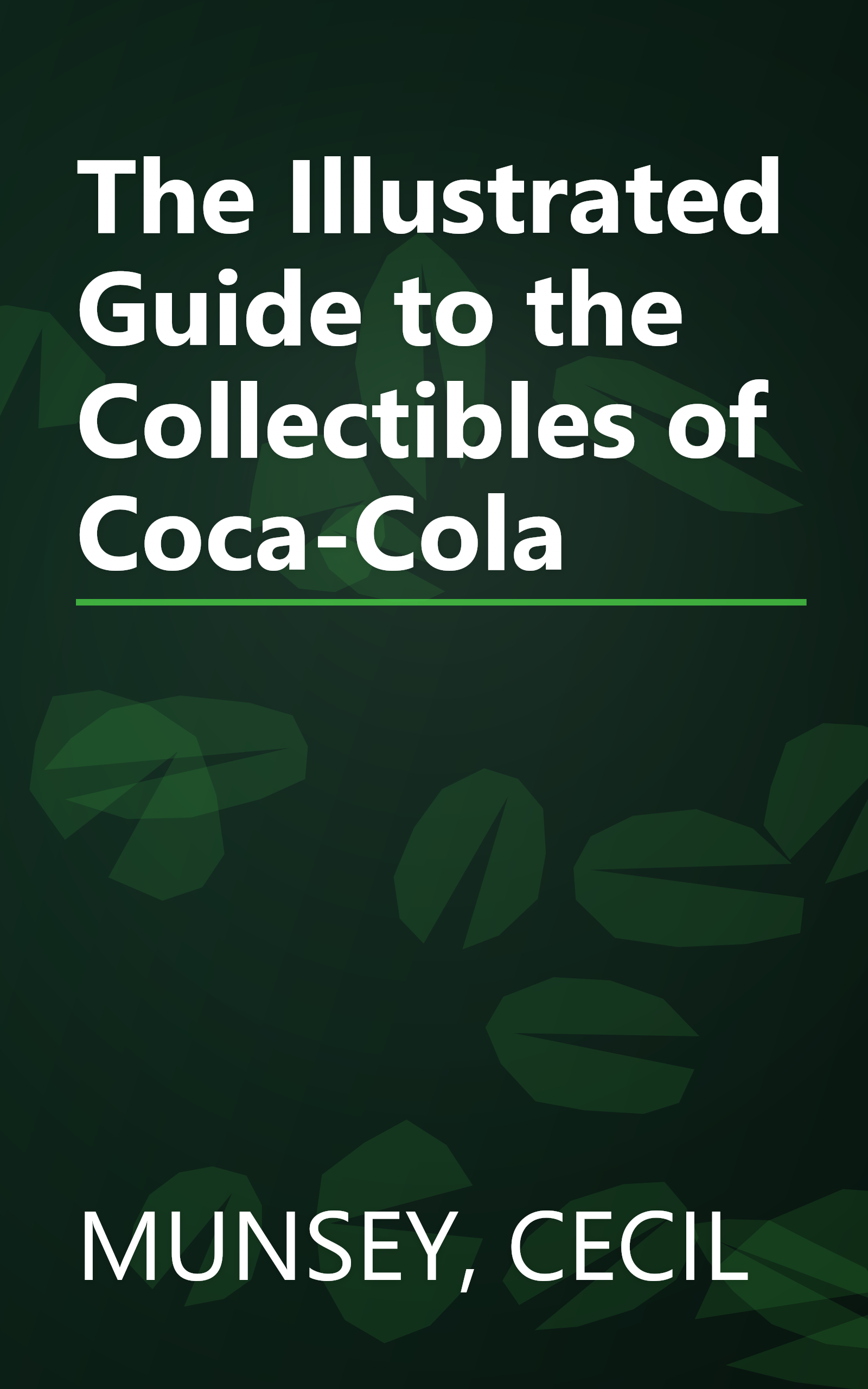 The Illustrated Guide to the Collectibles of Coca-Cola book cover