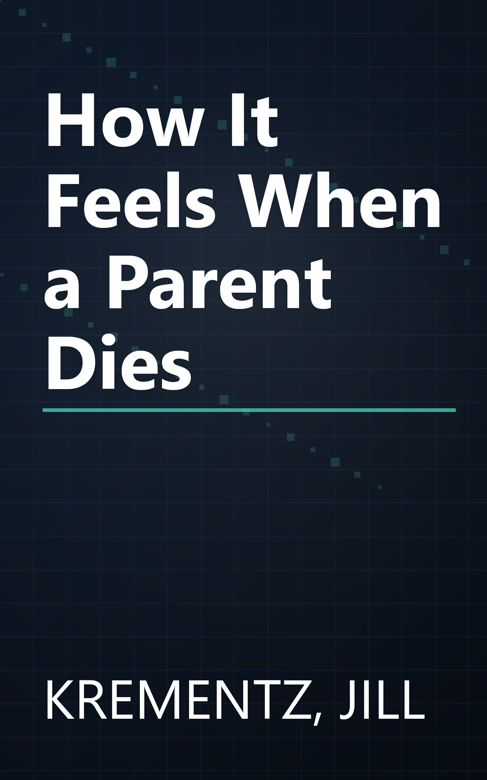 How It Feels When a Parent Dies book cover