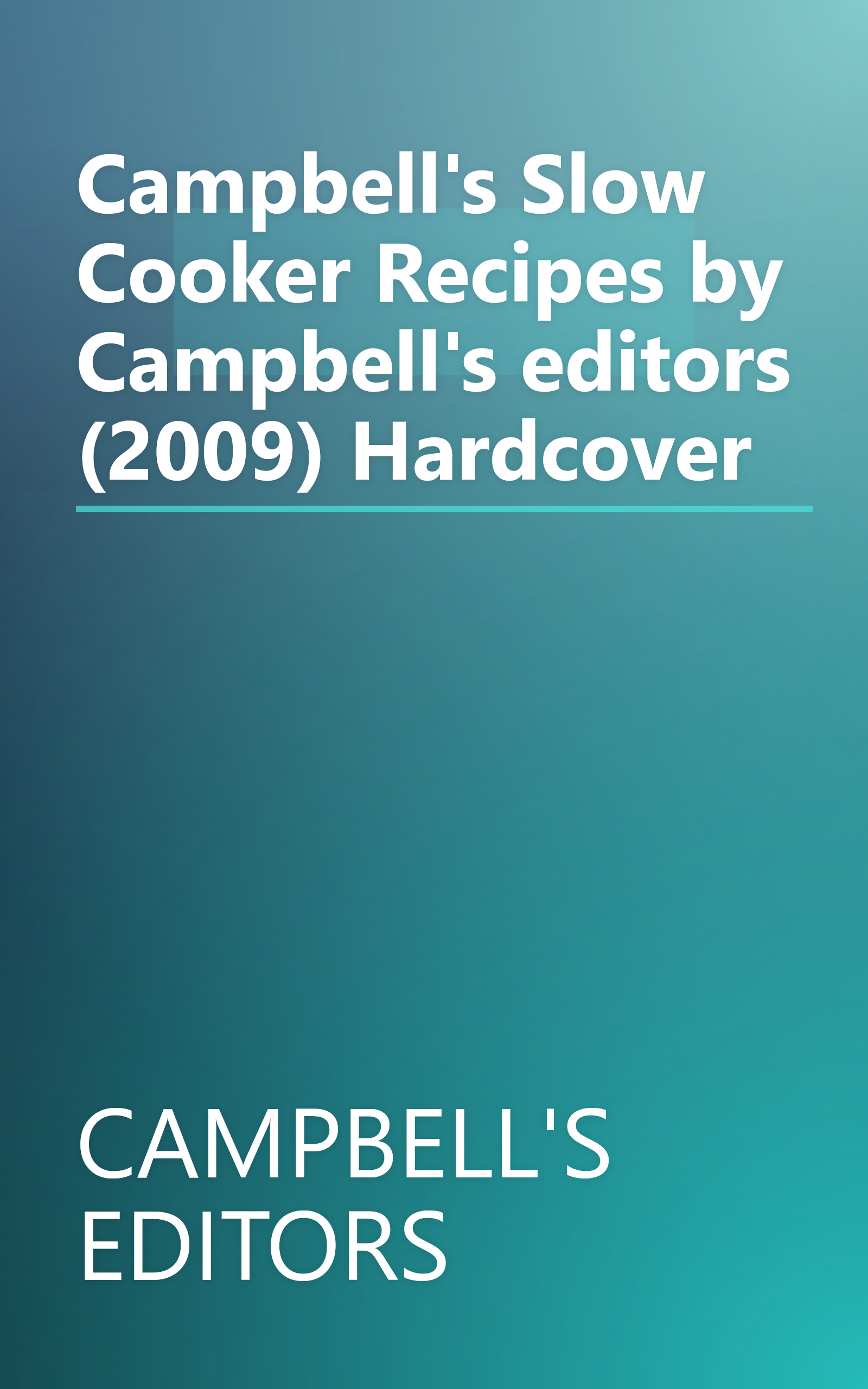 Campbell's Slow Cooker Recipes by Campbell's editors (2009) Hardcover book cover