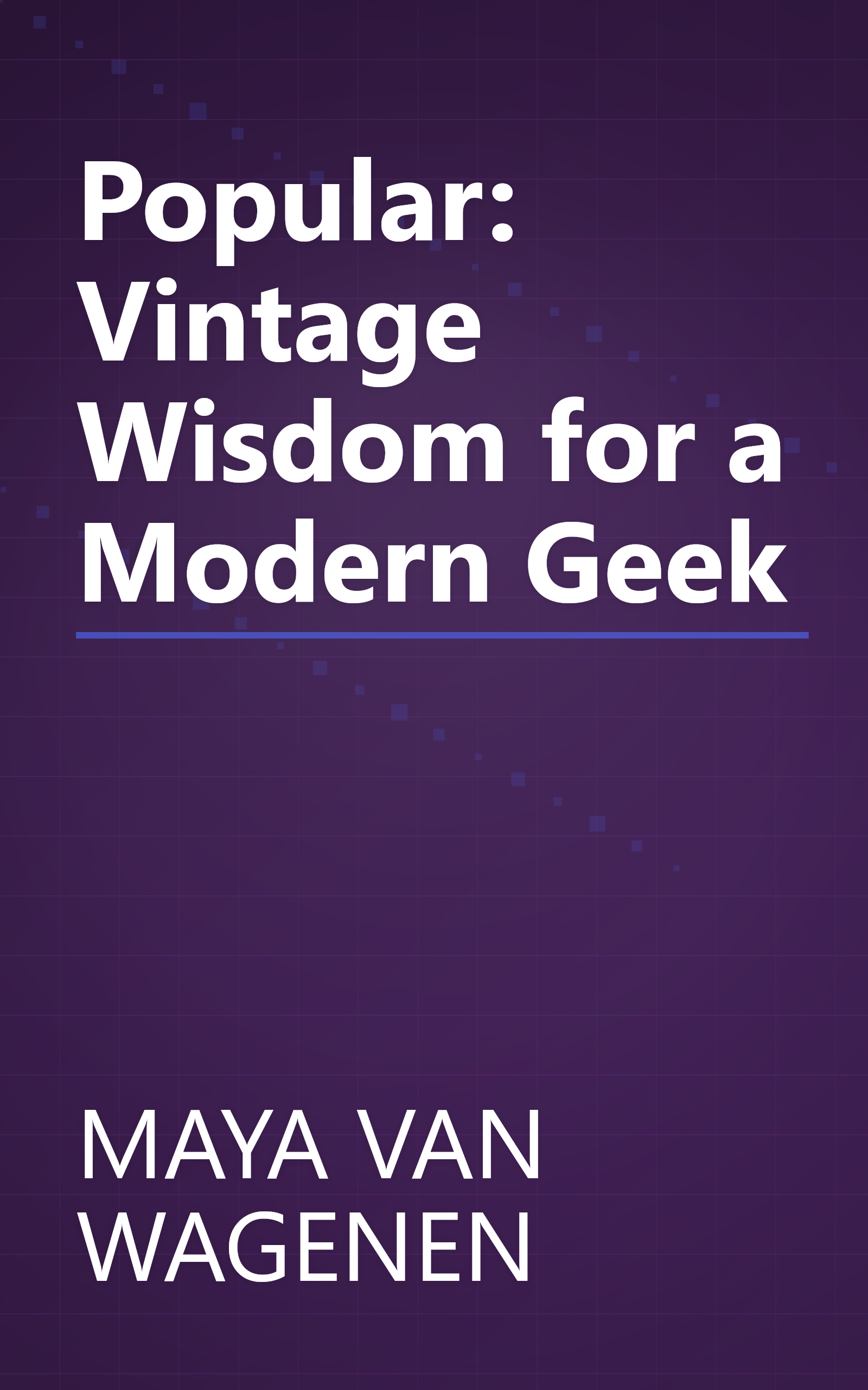 Popular: Vintage Wisdom for a Modern Geek book cover