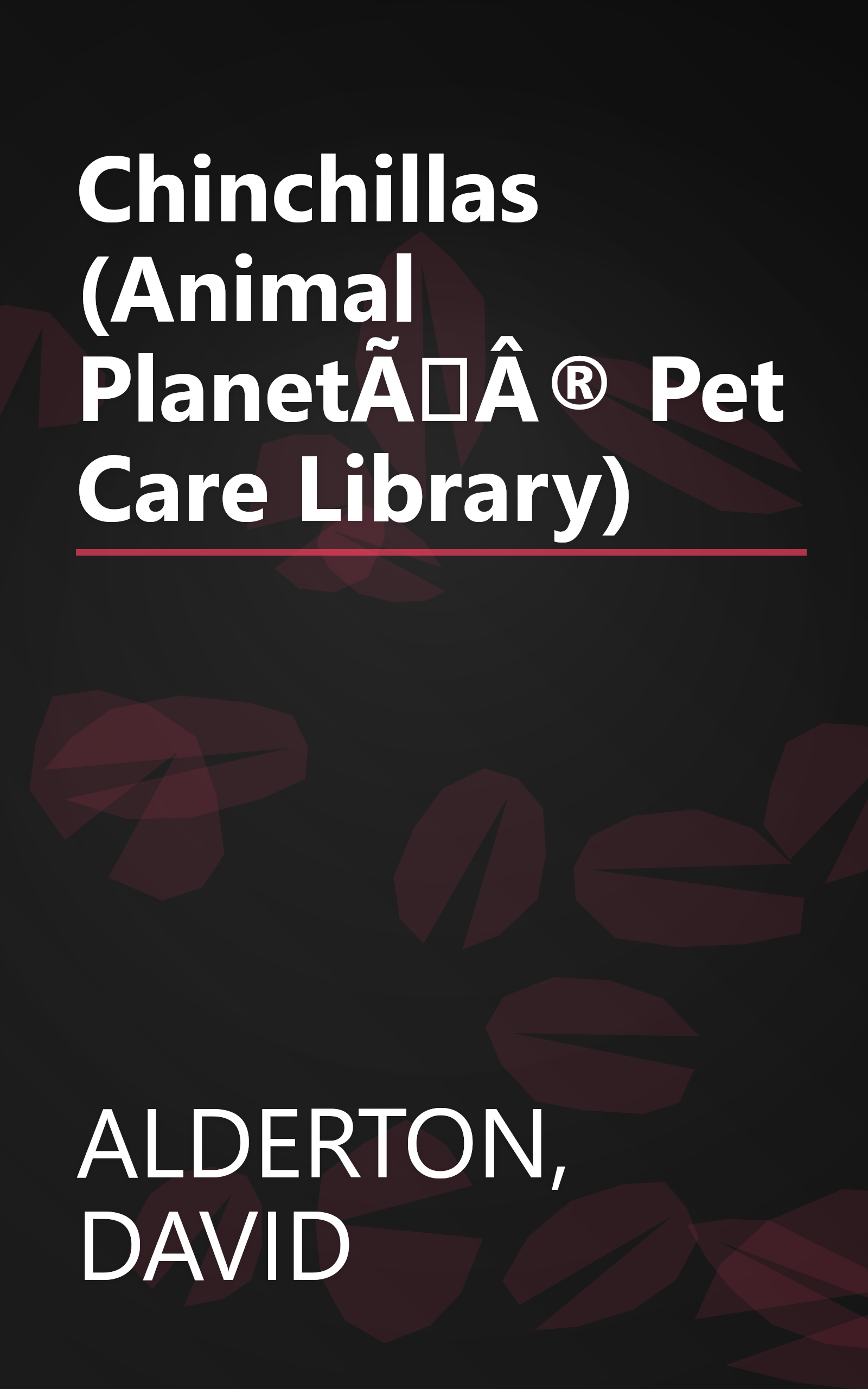 Chinchillas (Animal PlanetÃÂ® Pet Care Library) book cover