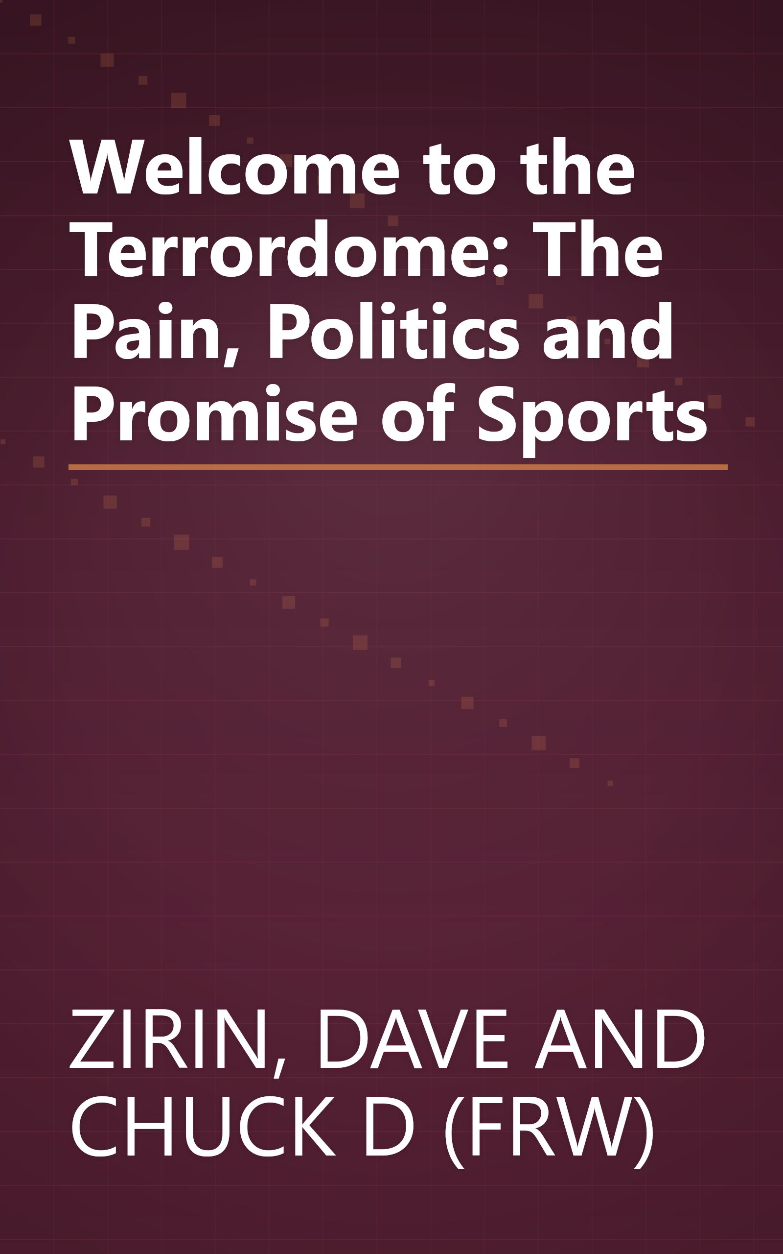 Welcome to the Terrordome: The Pain, Politics and Promise of Sports book cover