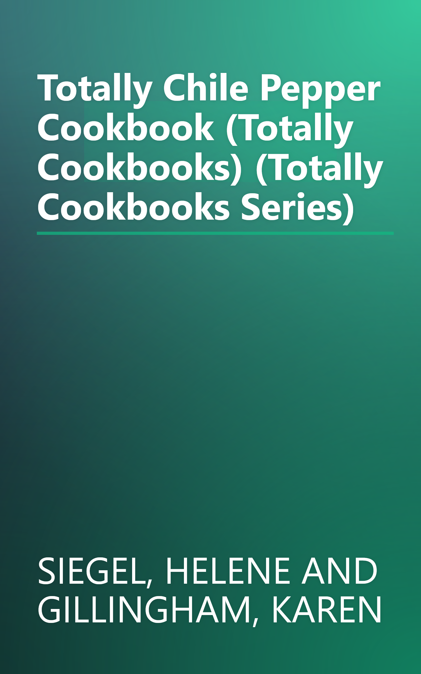 Totally Chile Pepper Cookbook (Totally Cookbooks) (Totally Cookbooks Series) book cover