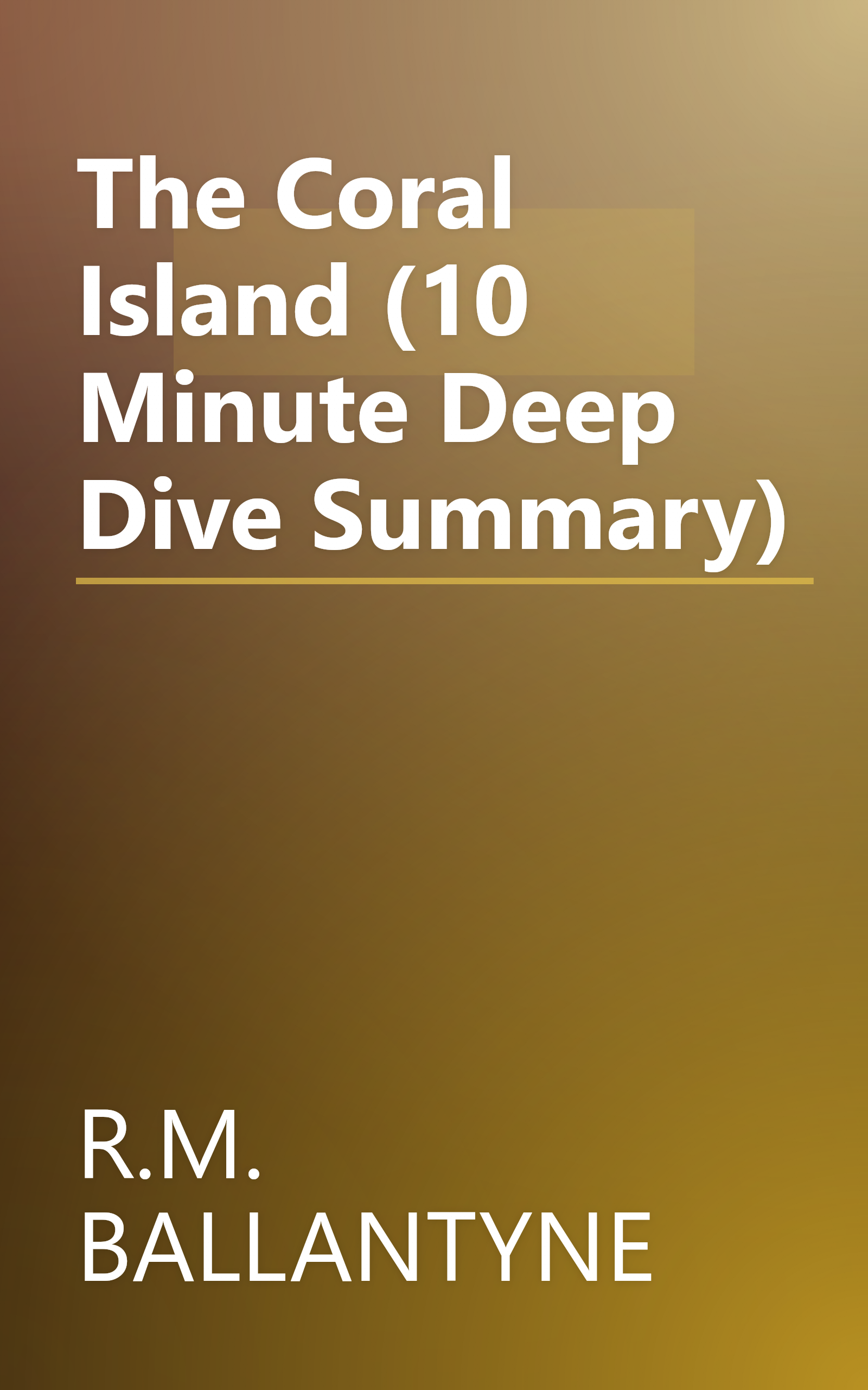 The Coral Island (10 Minute   Deep Dive Summary) book cover