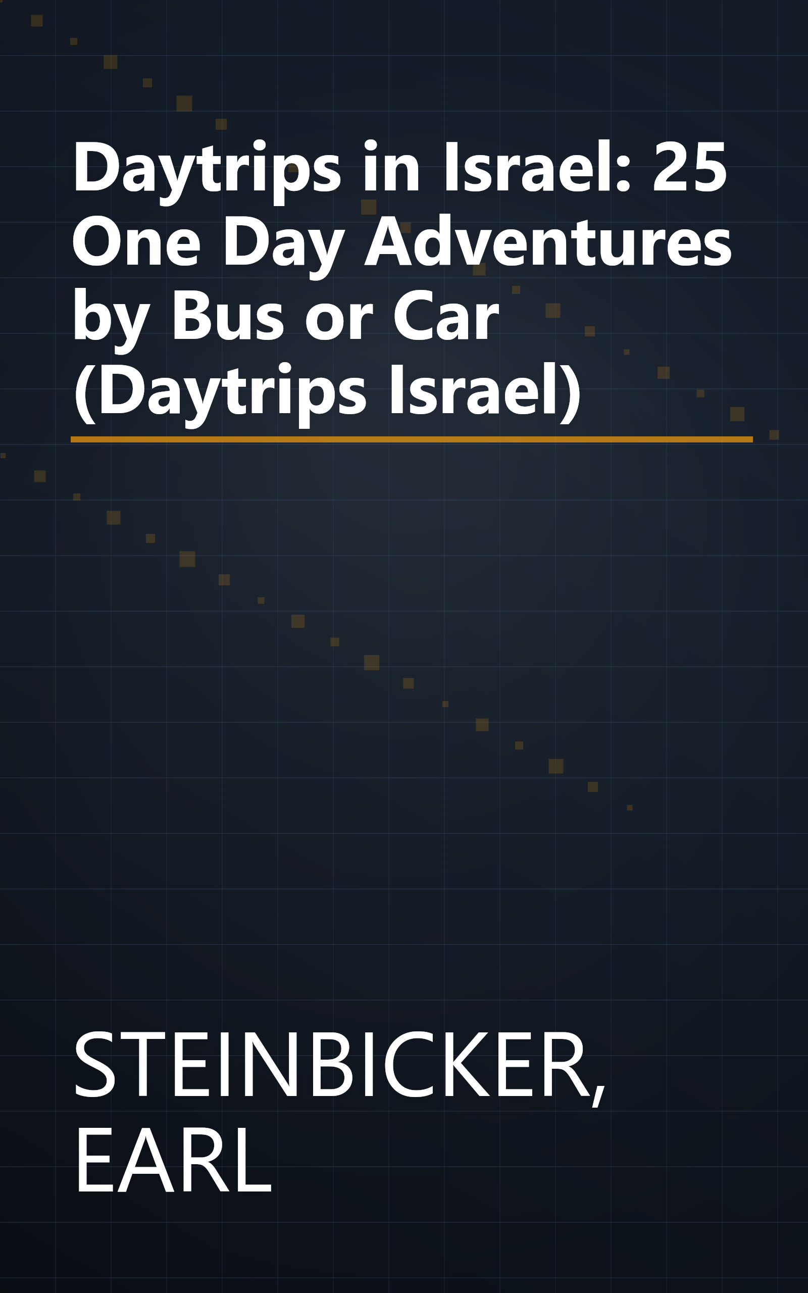 Daytrips in Israel: 25 One Day Adventures by Bus or Car (Daytrips Israel) book cover