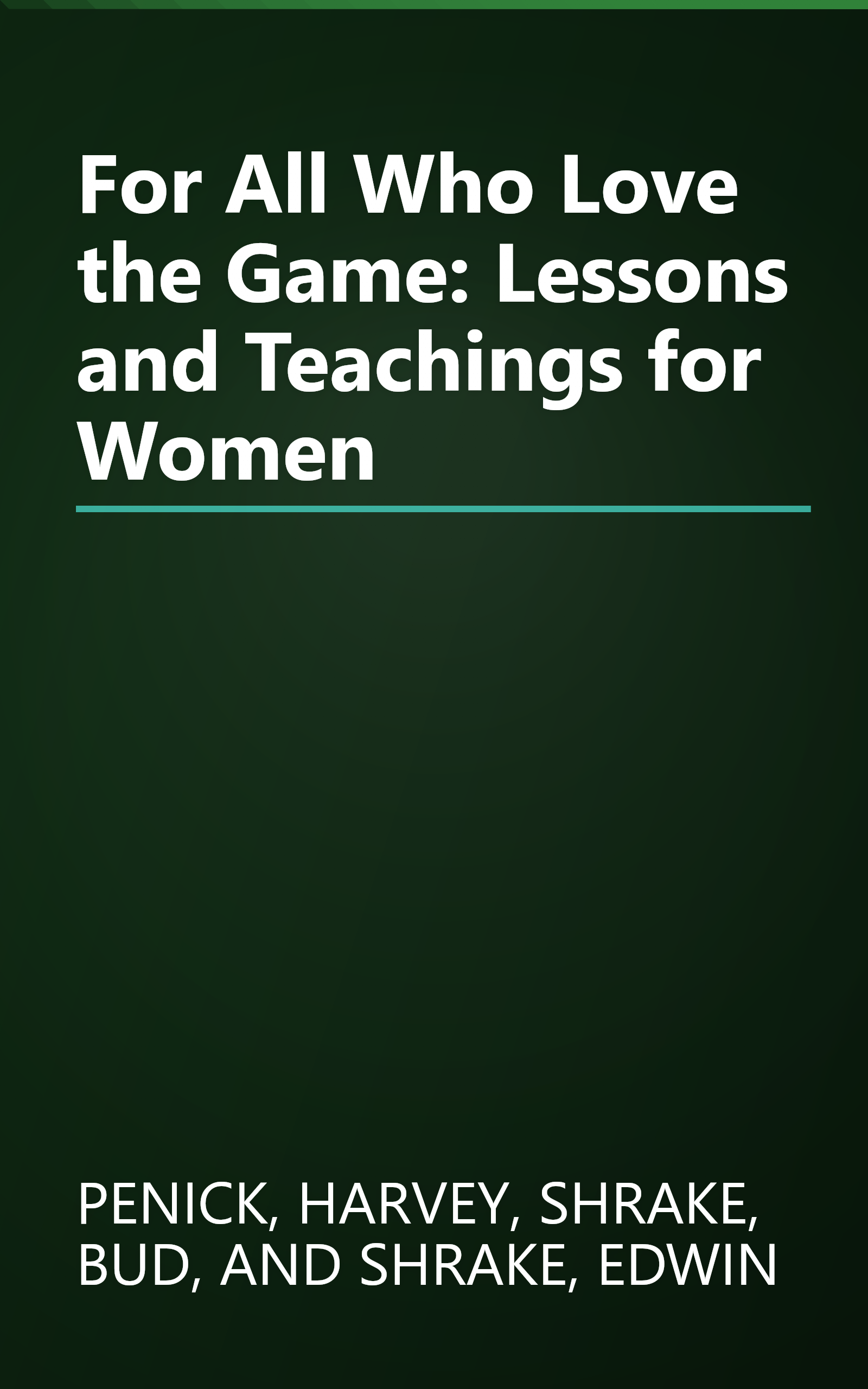 For All Who Love the Game: Lessons and Teachings for Women book cover