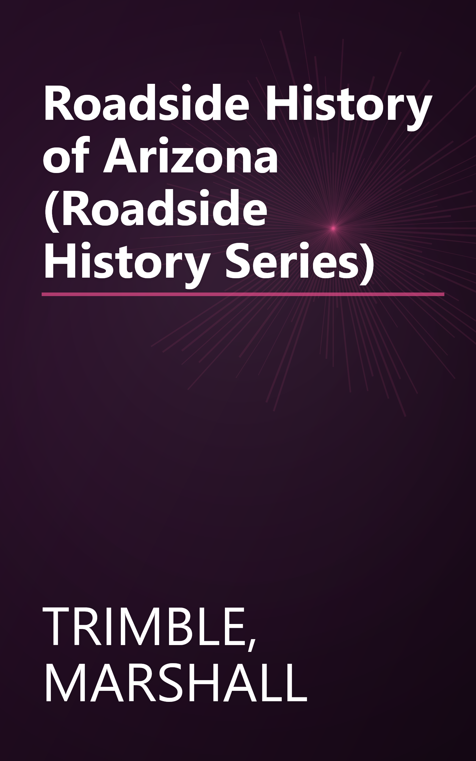 Roadside History of Arizona (Roadside History Series) book cover