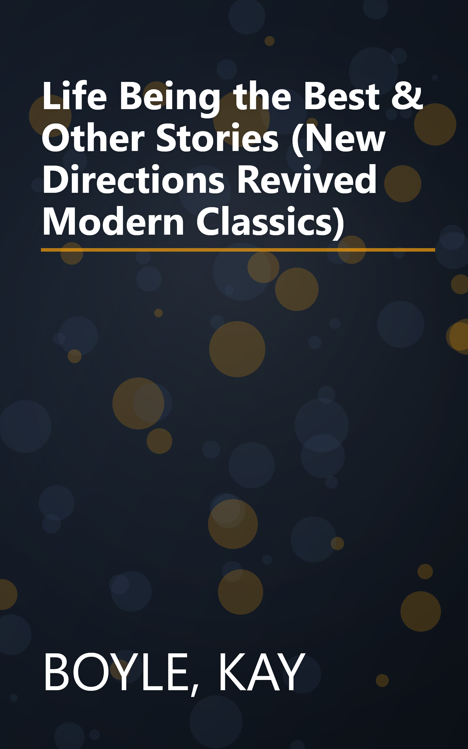 Life Being the Best & Other Stories (New Directions Revived Modern Classics) book cover