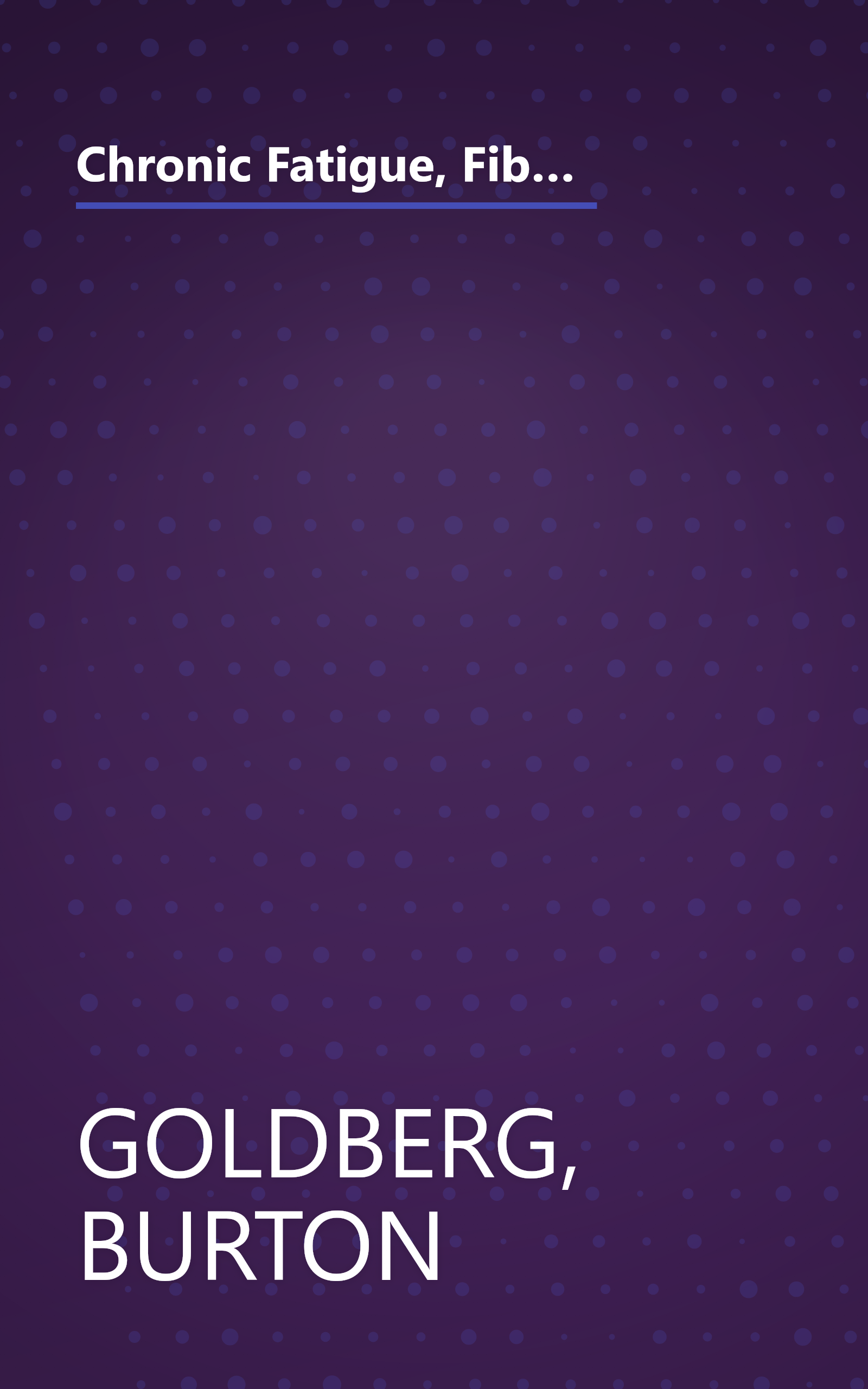 Chronic Fatigue, Fibromyalgia, and Lyme Disease, Second Edition: An Alternative Medicine Definitive Guide (Alternative Medicine Guides) book cover