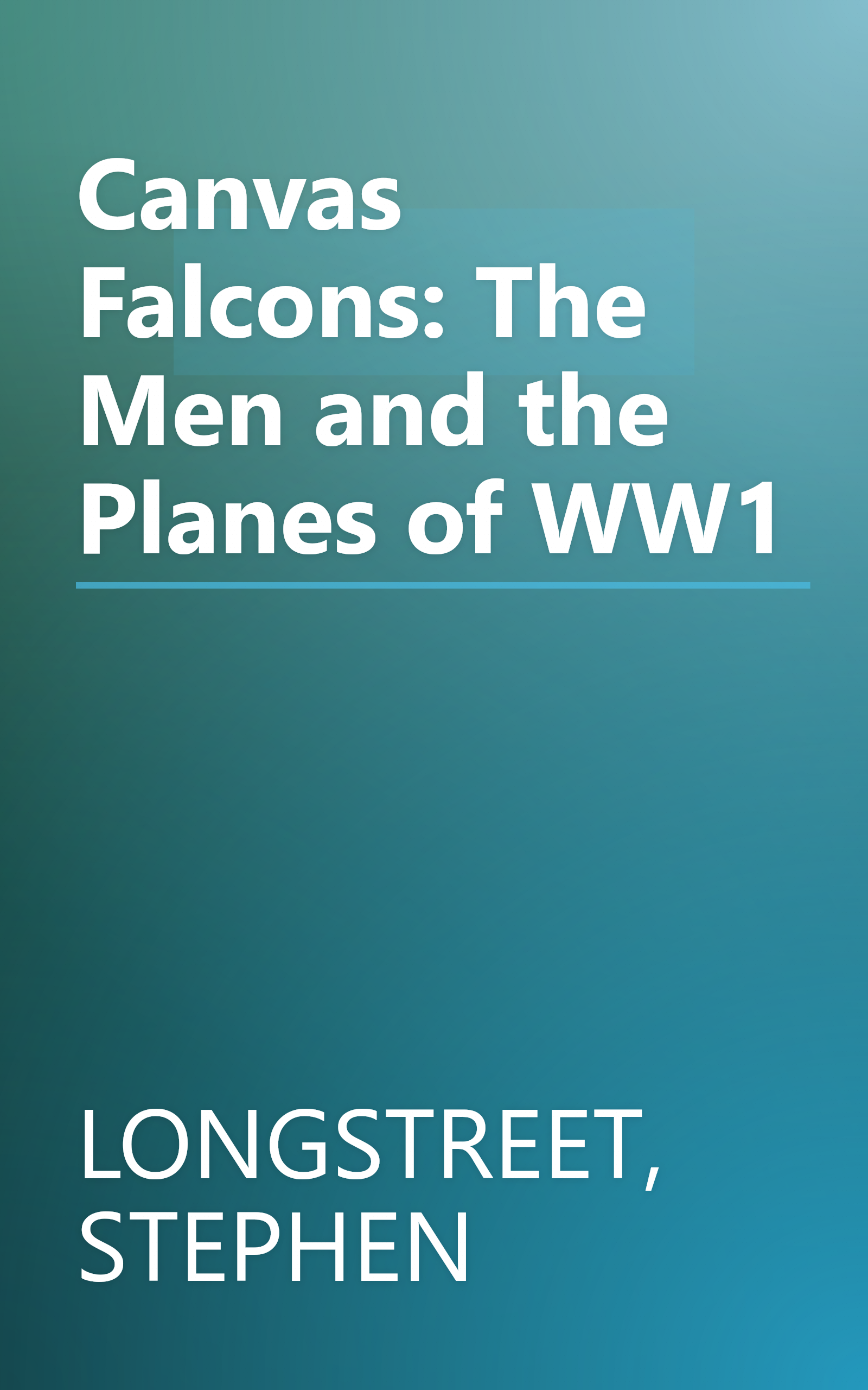 Canvas Falcons: The Men and the Planes of WW1 book cover