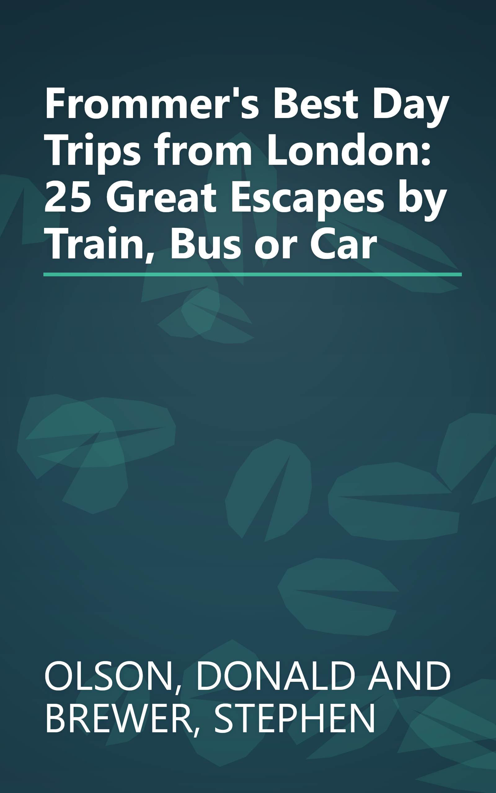 Frommer's Best Day Trips from London: 25 Great Escapes by Train, Bus or Car book cover