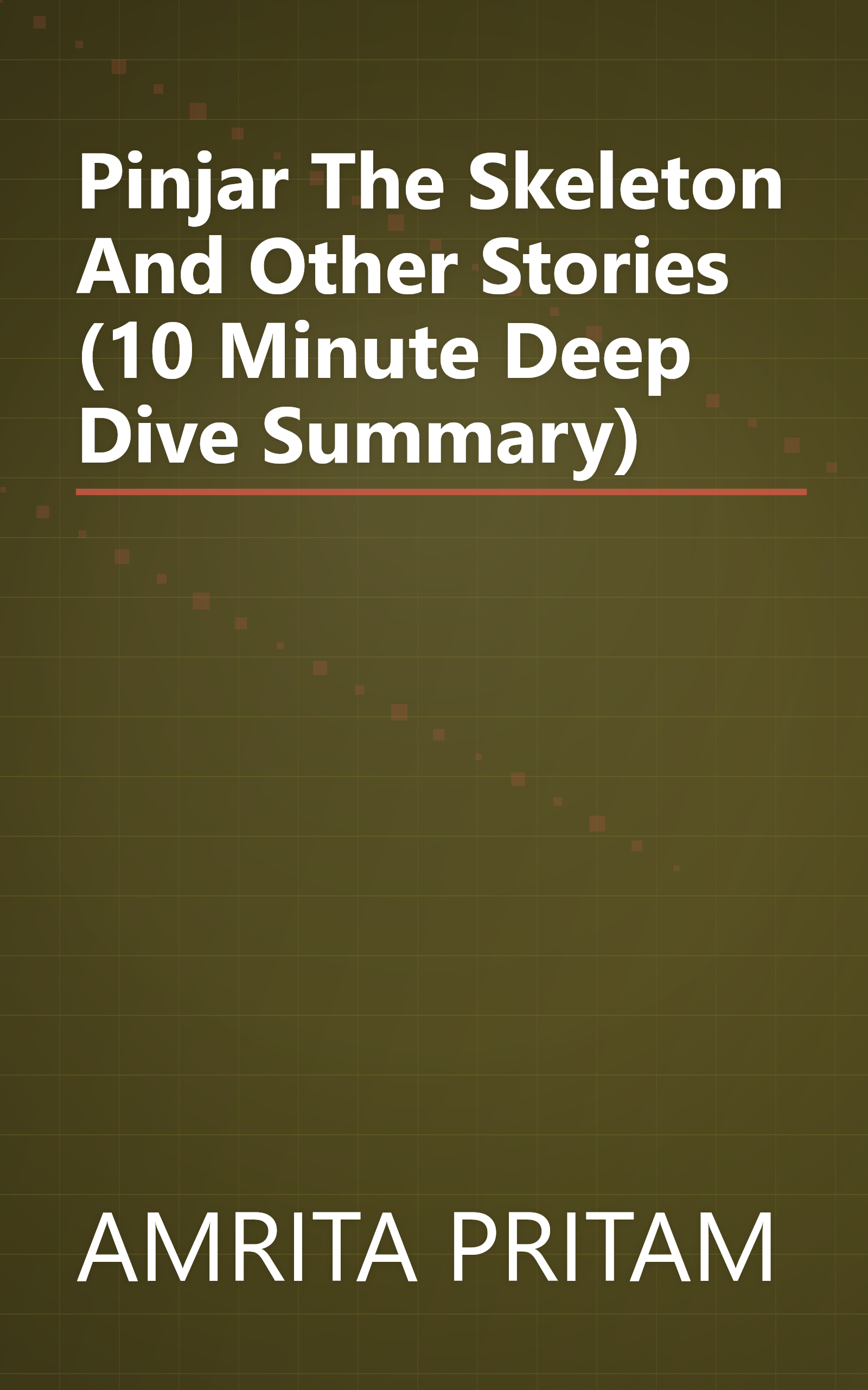 Pinjar  The Skeleton And Other Stories (10 Minute   Deep Dive Summary) book cover