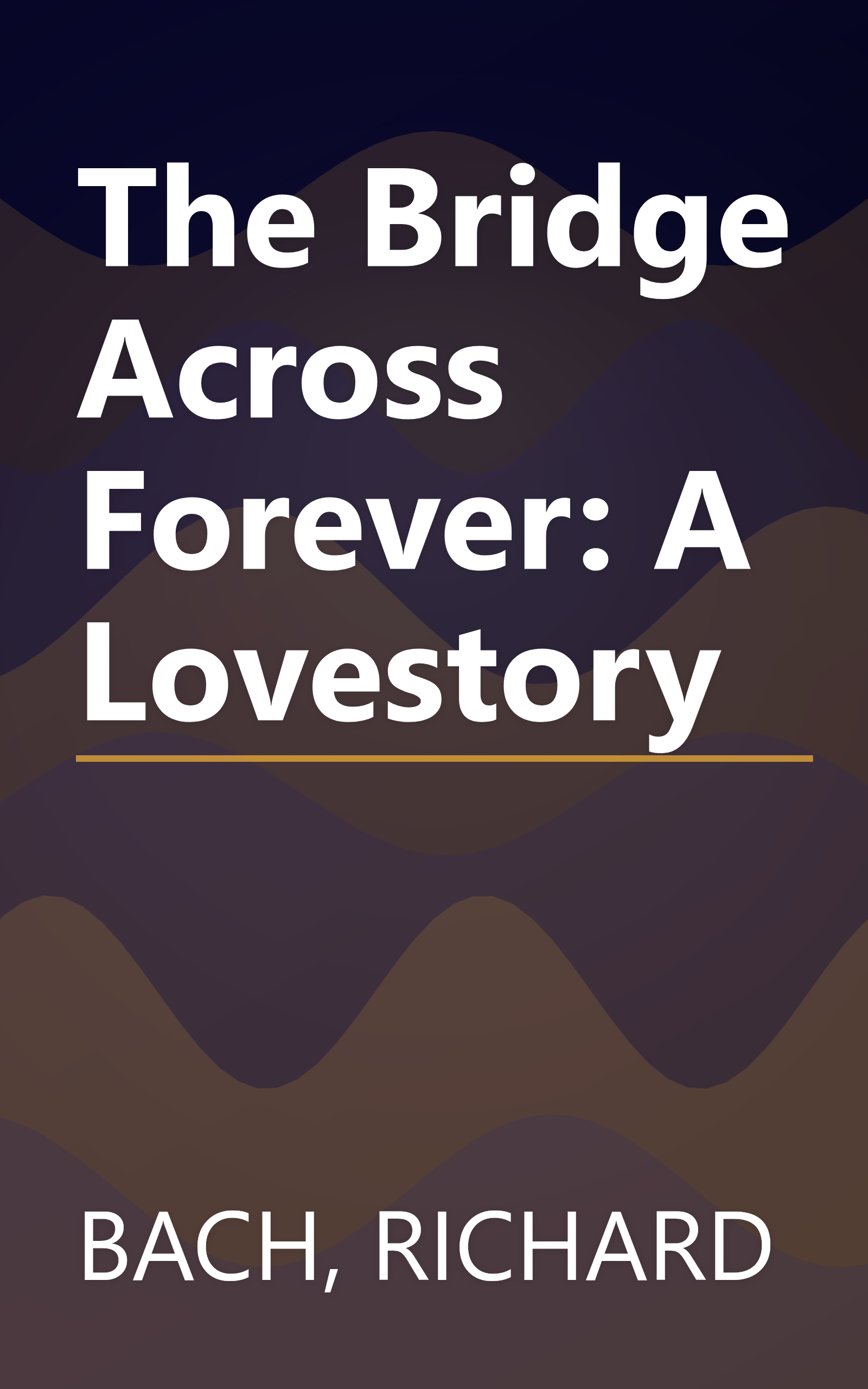 The Bridge Across Forever: A Lovestory book cover