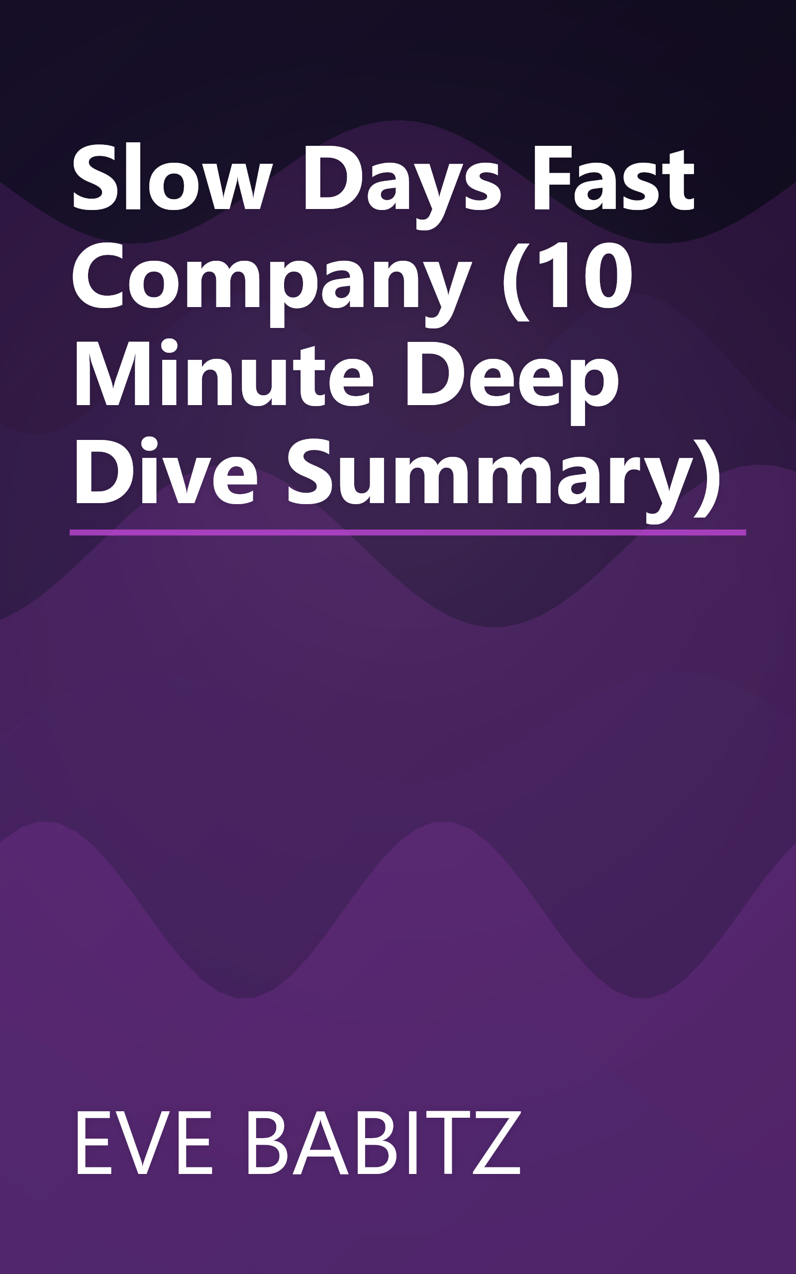 Slow Days  Fast Company (10 Minute   Deep Dive Summary) book cover