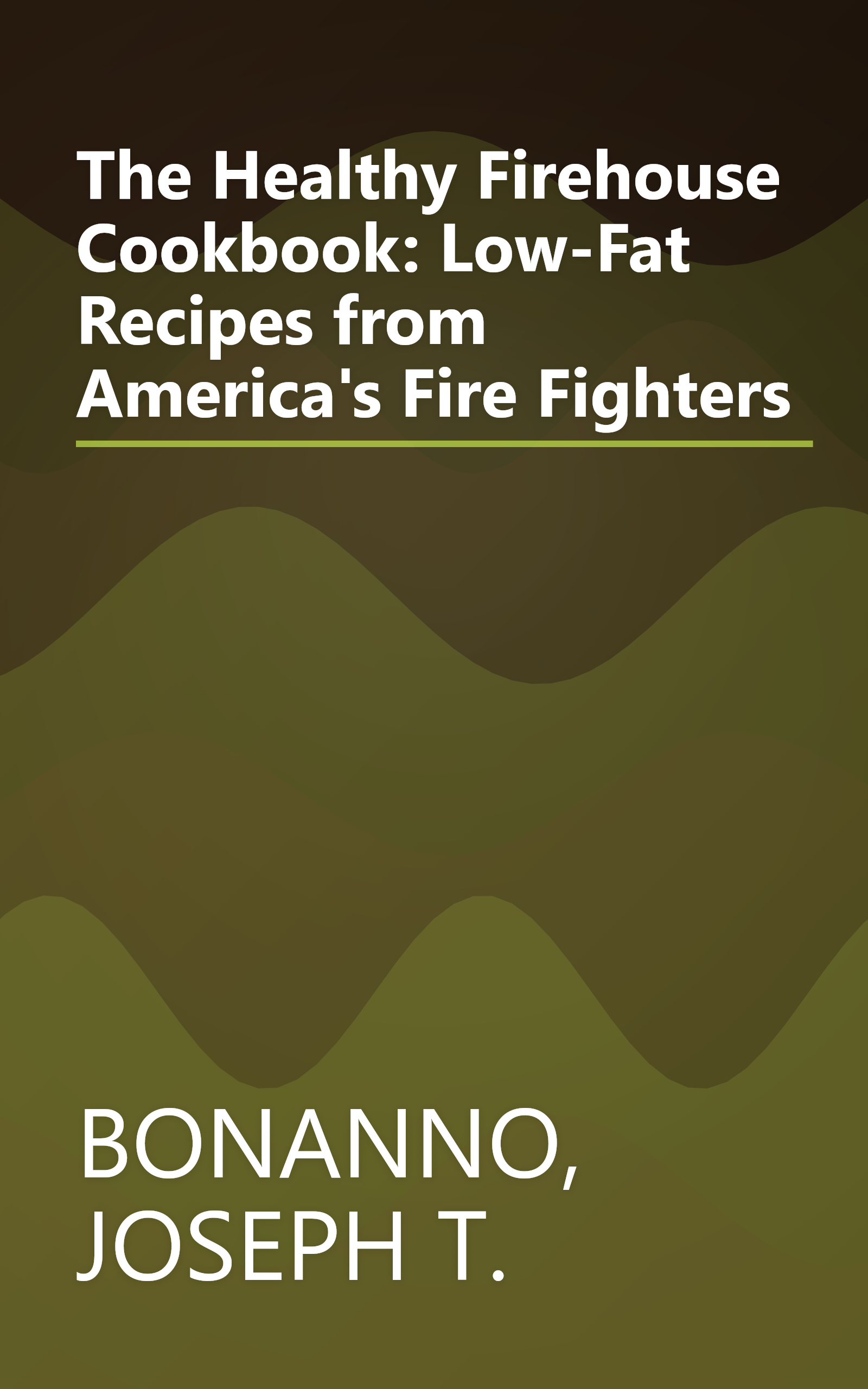 The Healthy Firehouse Cookbook: Low-Fat Recipes from America's Fire Fighters book cover