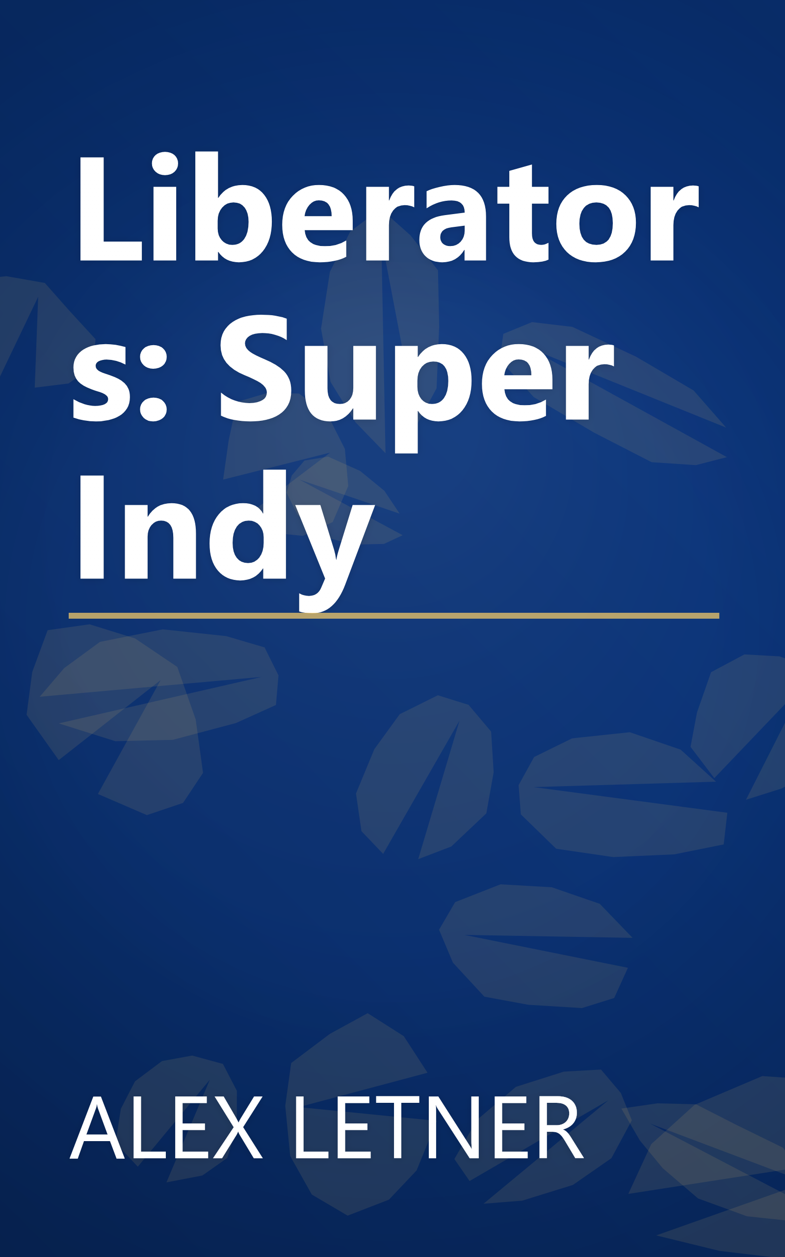 Liberators: Super Indy book cover