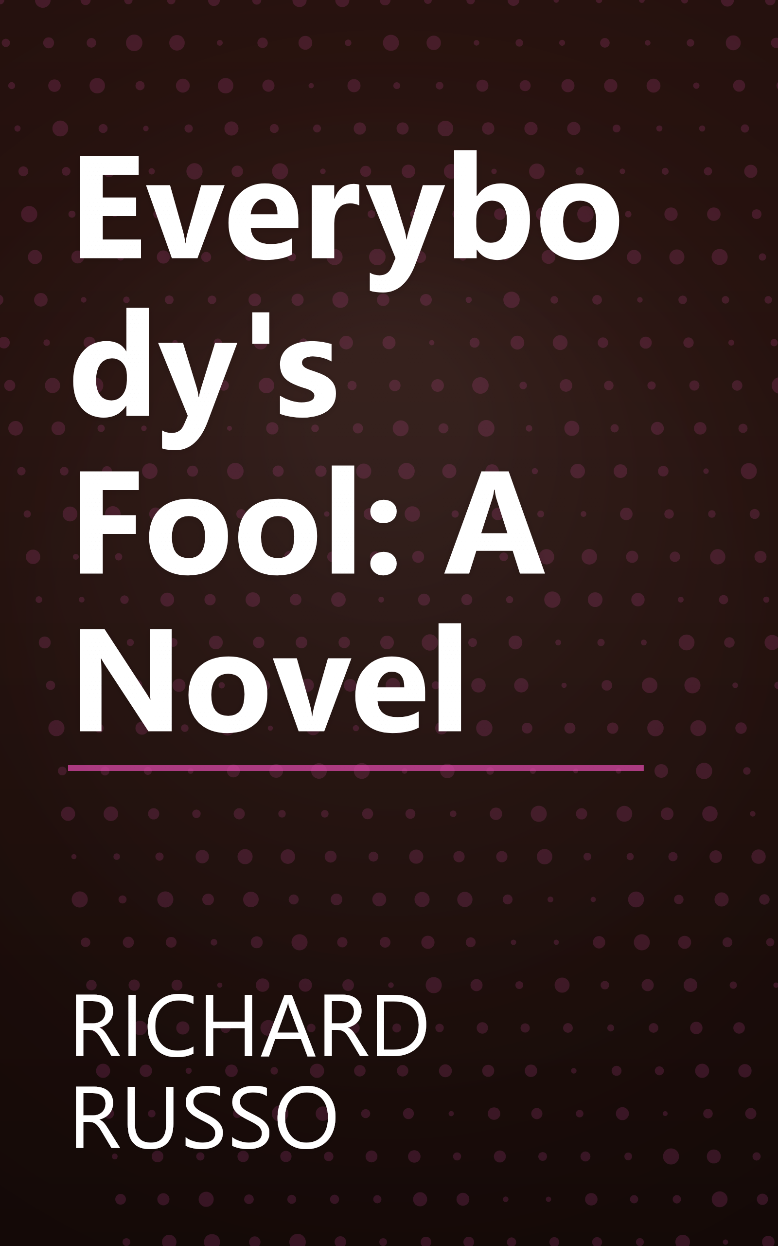 Everybody's Fool: A Novel book cover