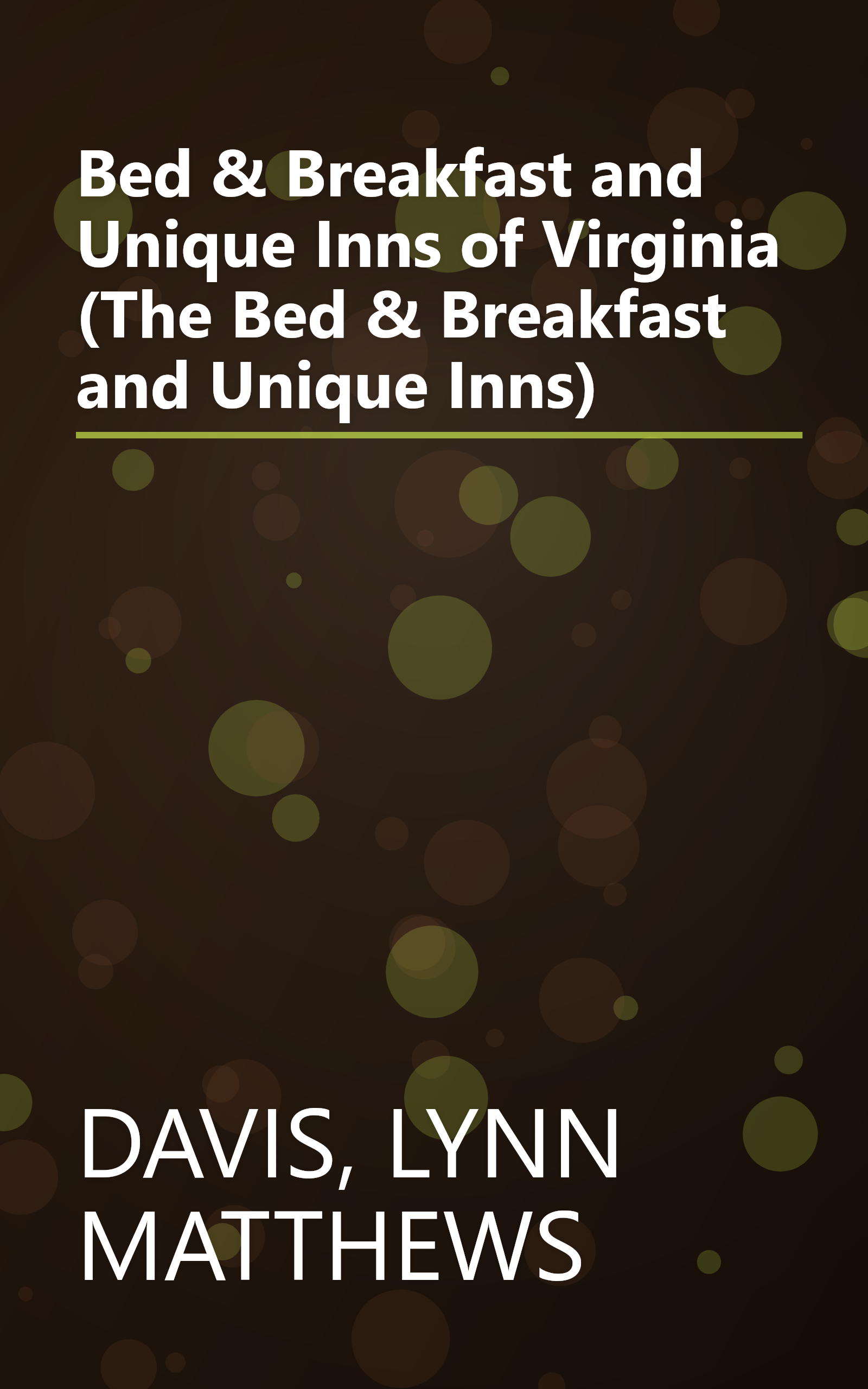 Bed & Breakfast and Unique Inns of Virginia (The Bed & Breakfast and Unique Inns) book cover